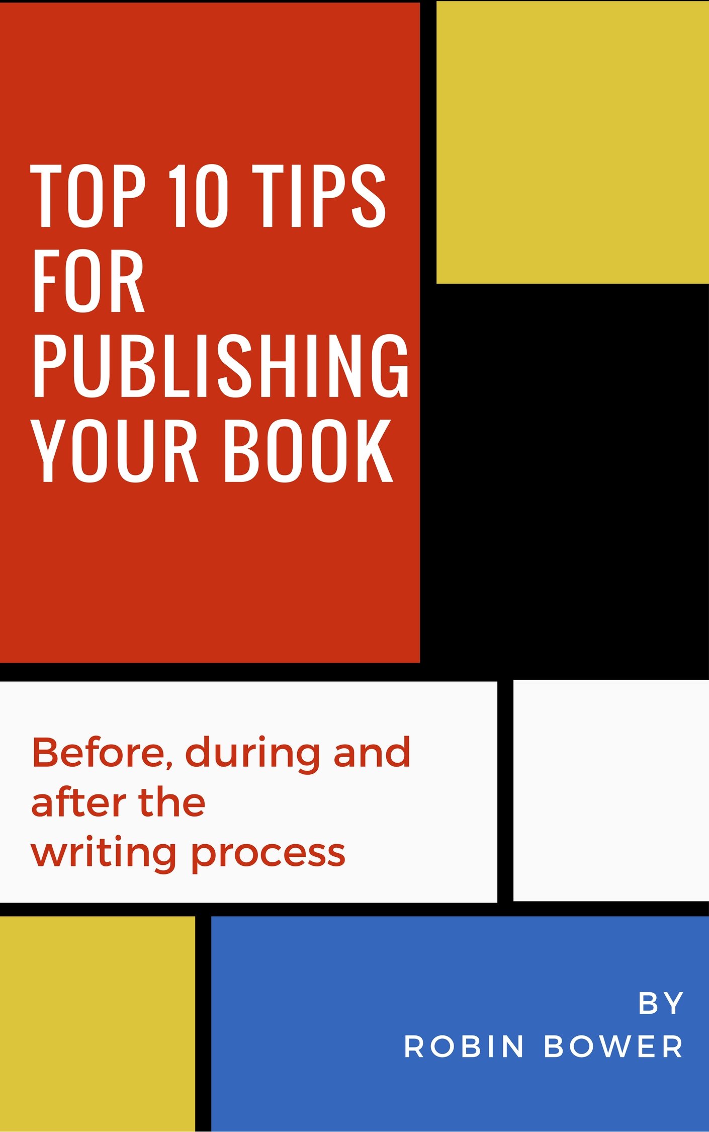 Top 10 Tips for Publishing Your Book: Before, During and After the ...