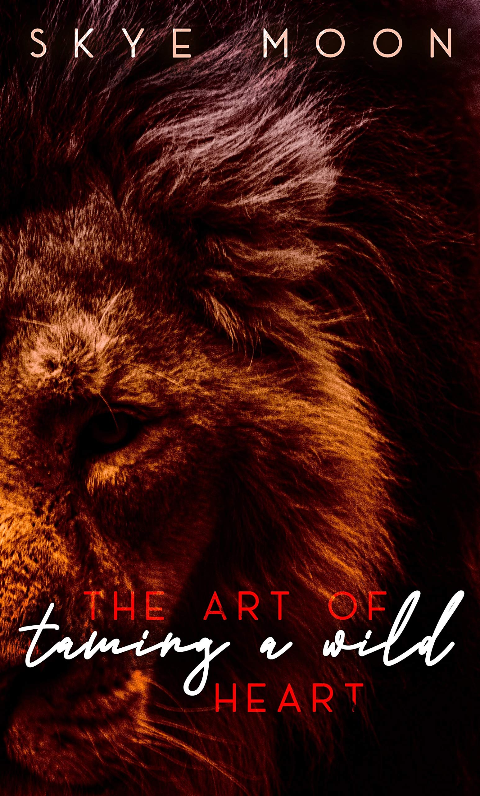 The Art of Taming A Wild Heart by Skye Moon | Goodreads
