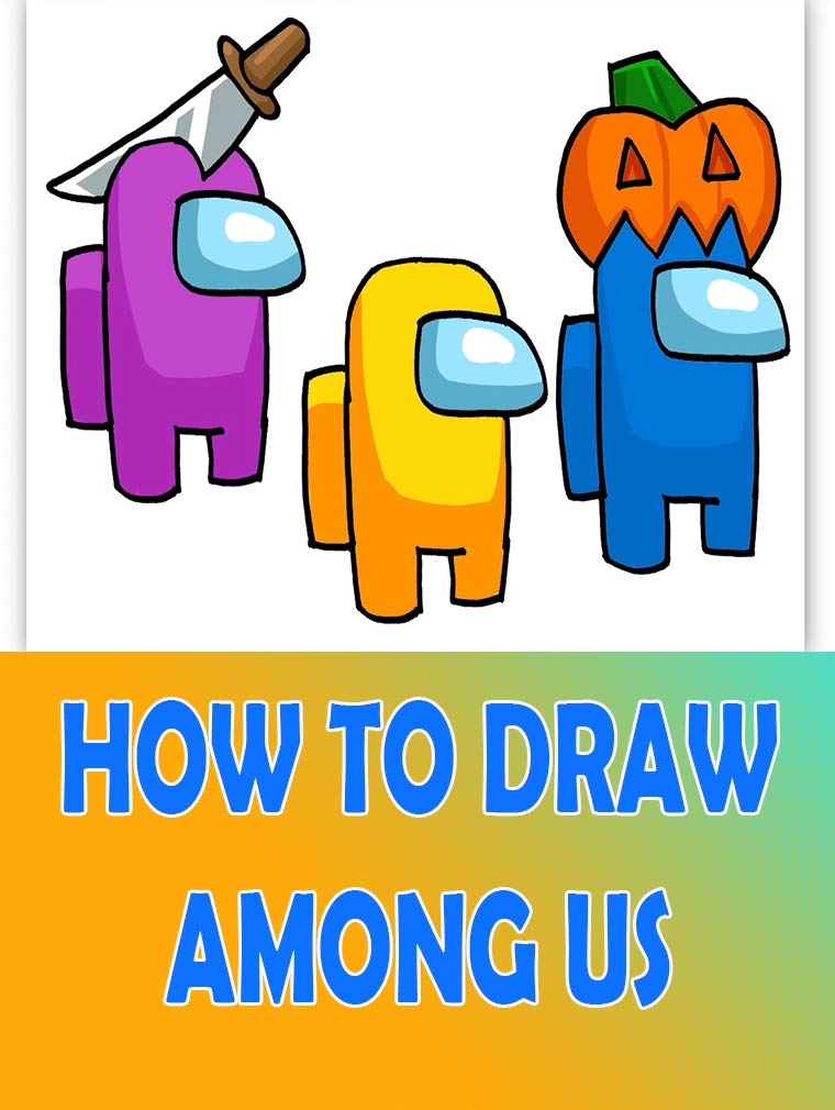How to Draw Among Us Characters : Step By Step Drawing book and Colour ...