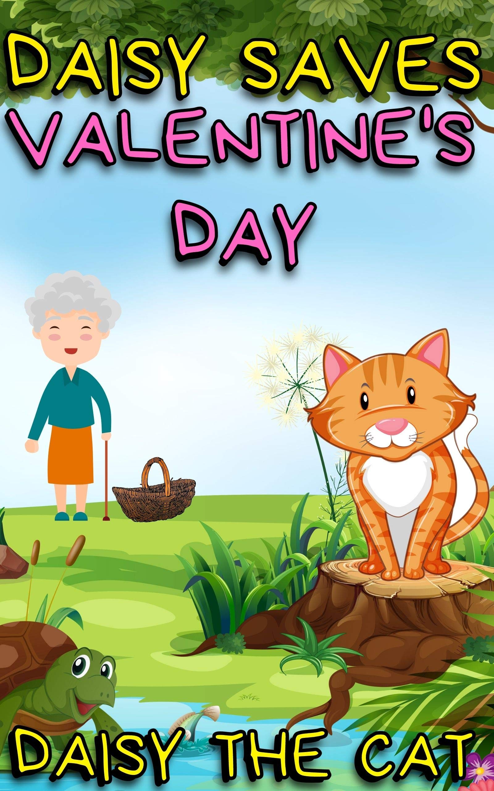 Daisy Saves Valentine's Day : Daisy The Cat a Short Story for Kids ...