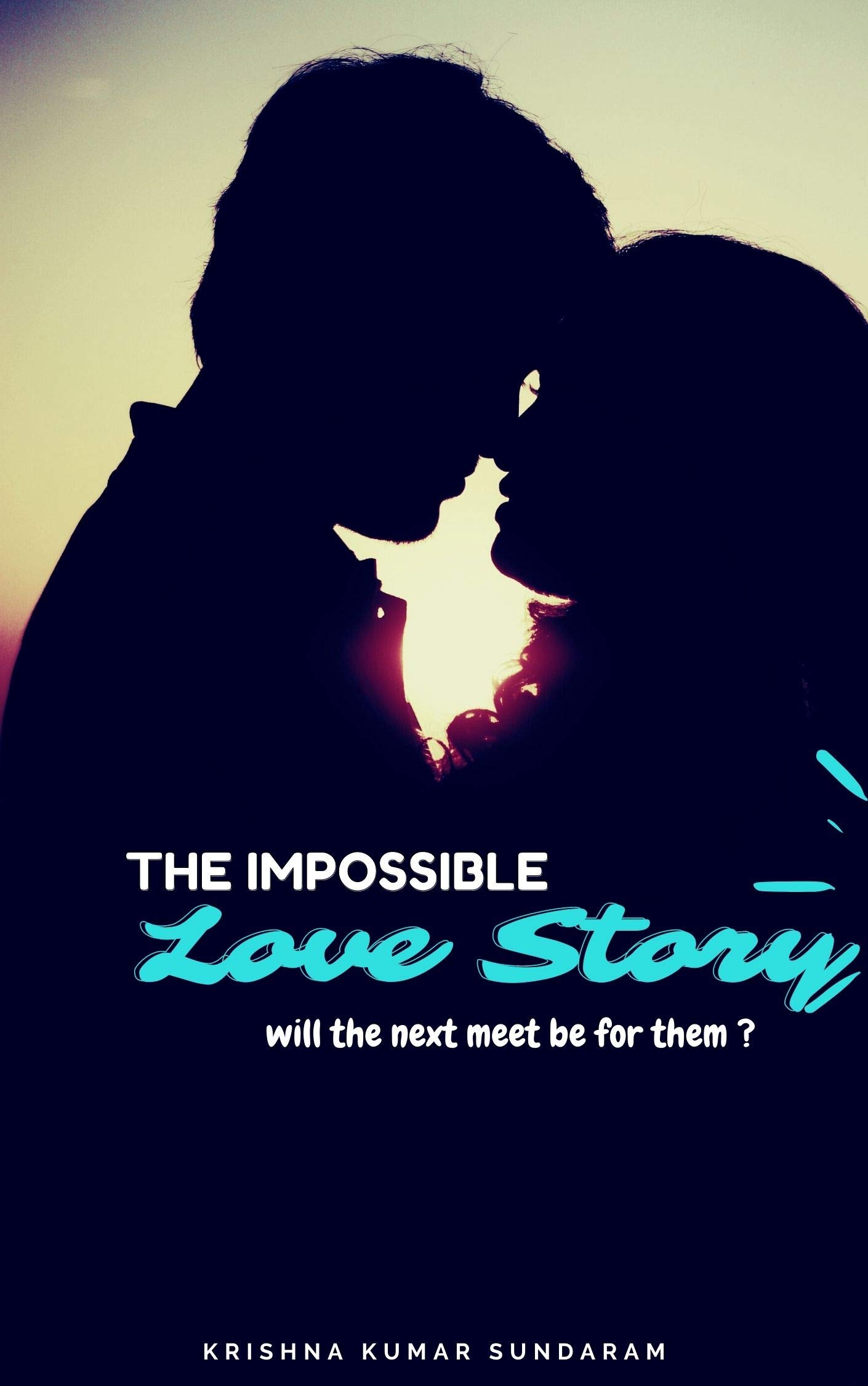 The Impossible Love Story: will the next meet be for them ? by Krishna ...