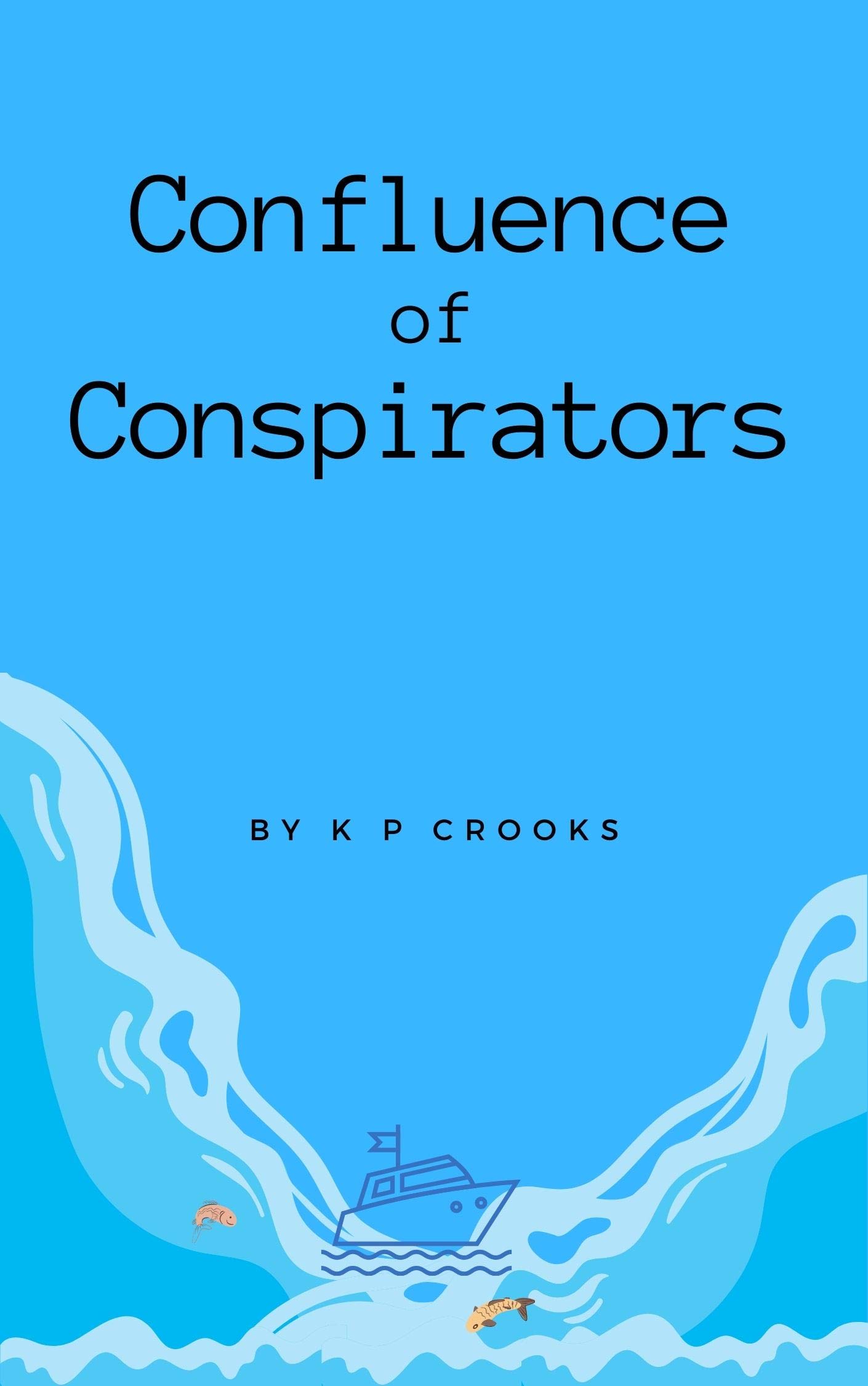 Confluence of Conspirators by K.P. Crooks | Goodreads