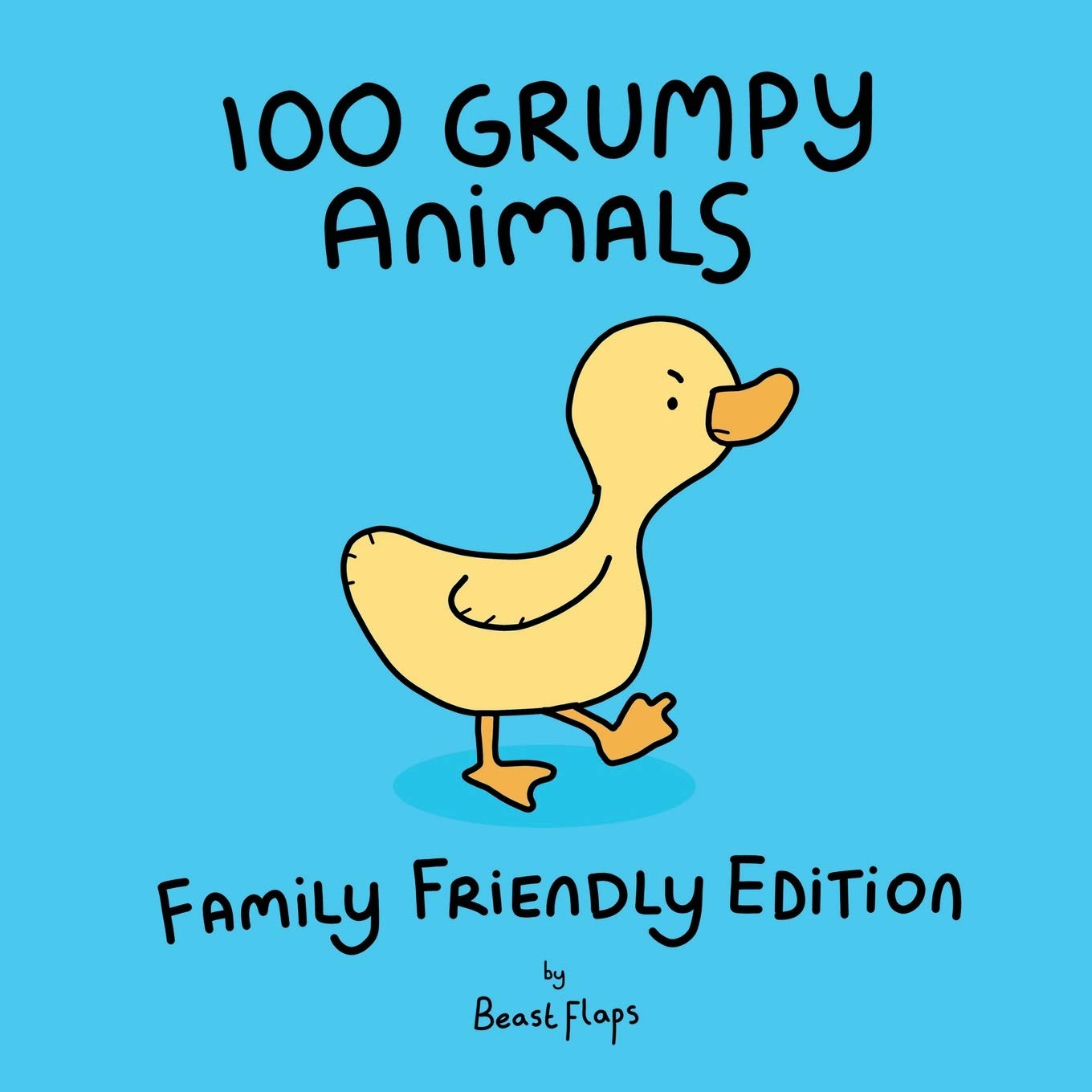 100 Grumpy Animals, Family Friendly Edition by Beast Flaps | Goodreads