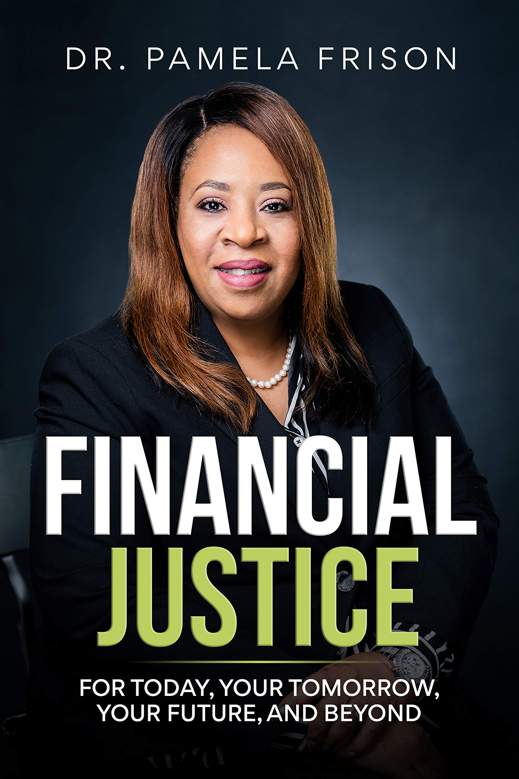 FINANCIAL JUSTICE : FOR TODAY, YOUR TOMORROW, YOUR FUTURE, AND BEYOND ...