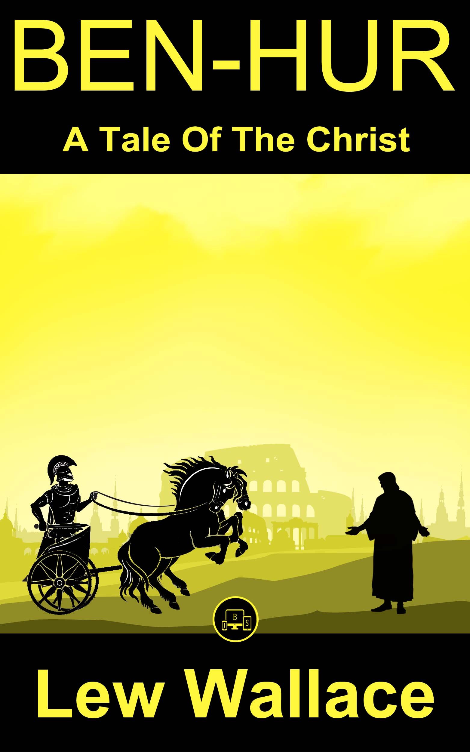 Ben-Hur: A Tale Of The Christ: (Illustrated) by Lew Wallace | Goodreads