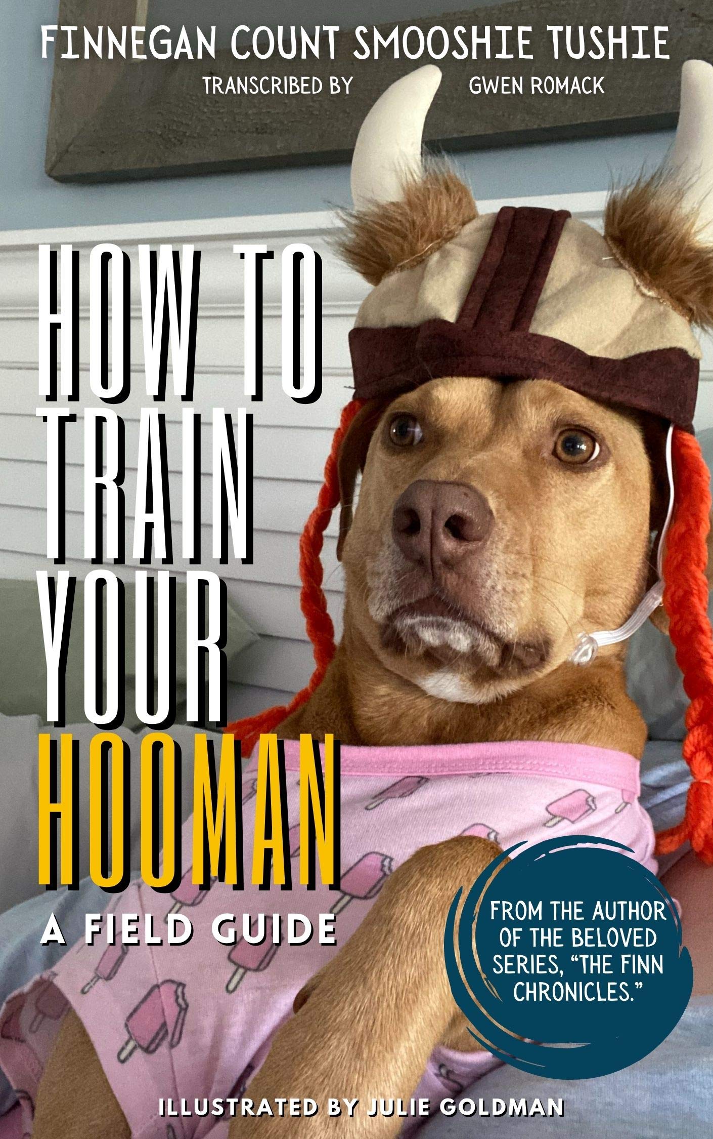 How to Train your Hooman: A Field Guide by Gwen Romack | Goodreads