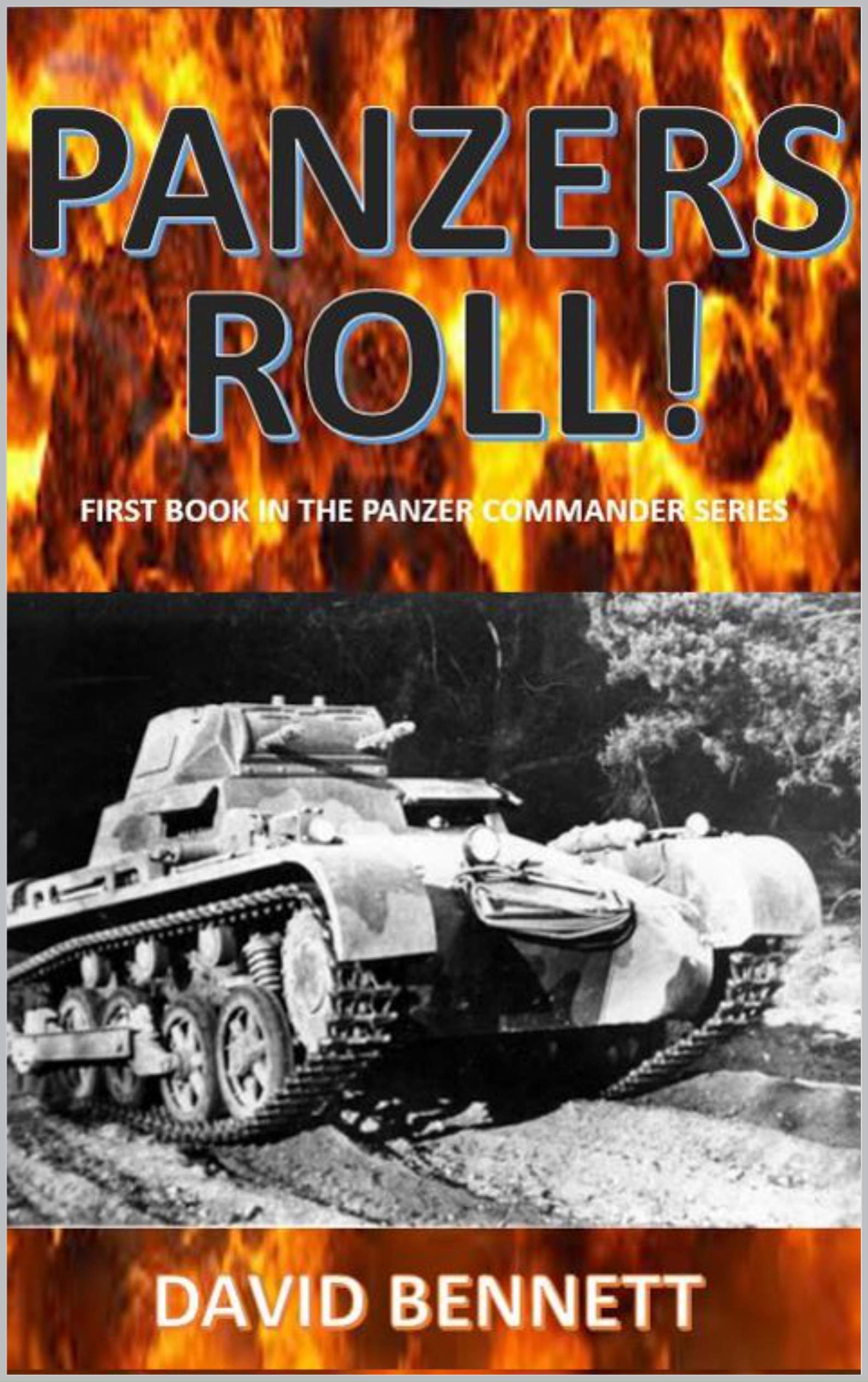 PANZERS ROLL! (Panzer Commander Book 1) by David Bennett | Goodreads