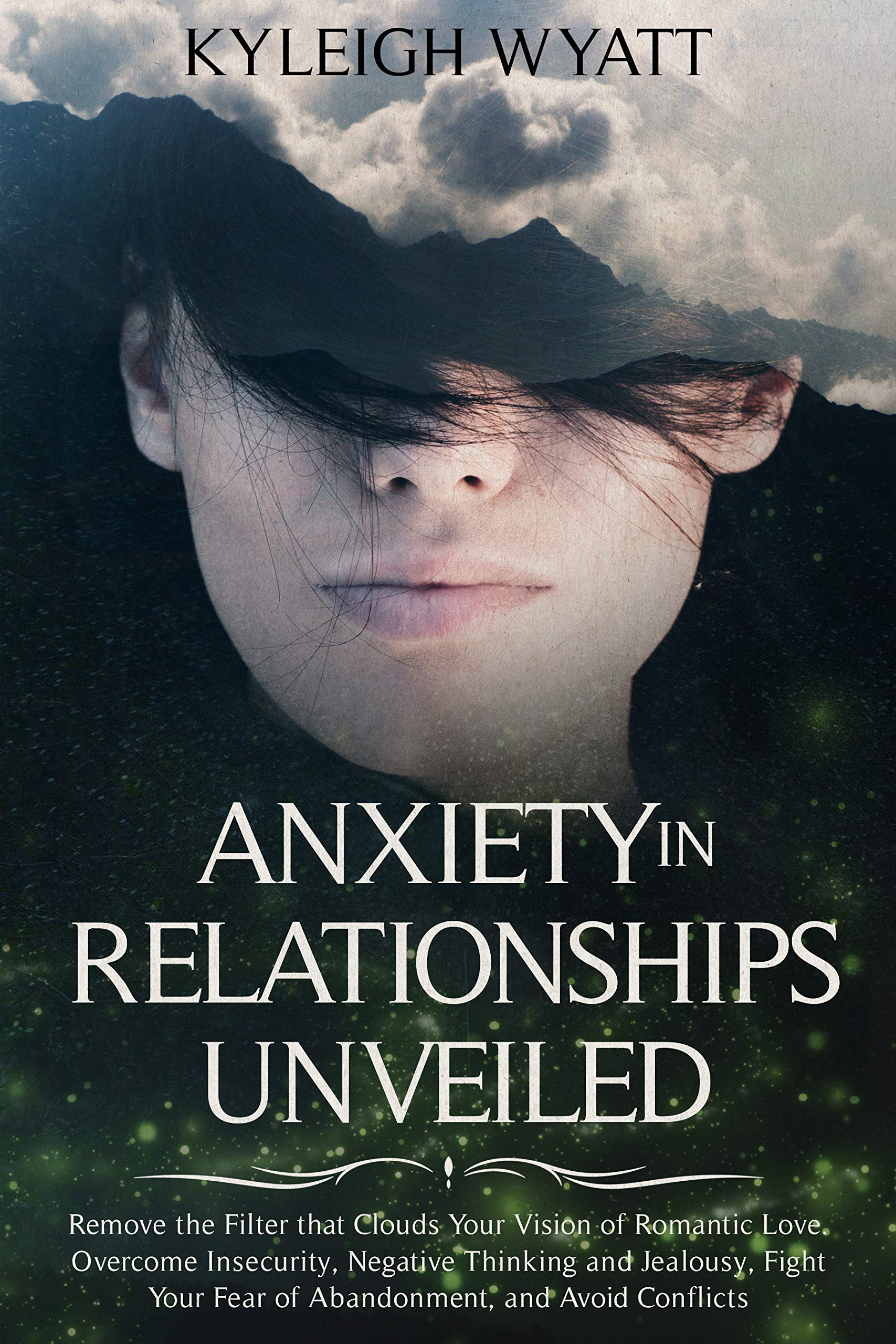 ANXIETY IN RELATIONSHIPS UNVEILED: Remove the Filter that Clouds Your ...