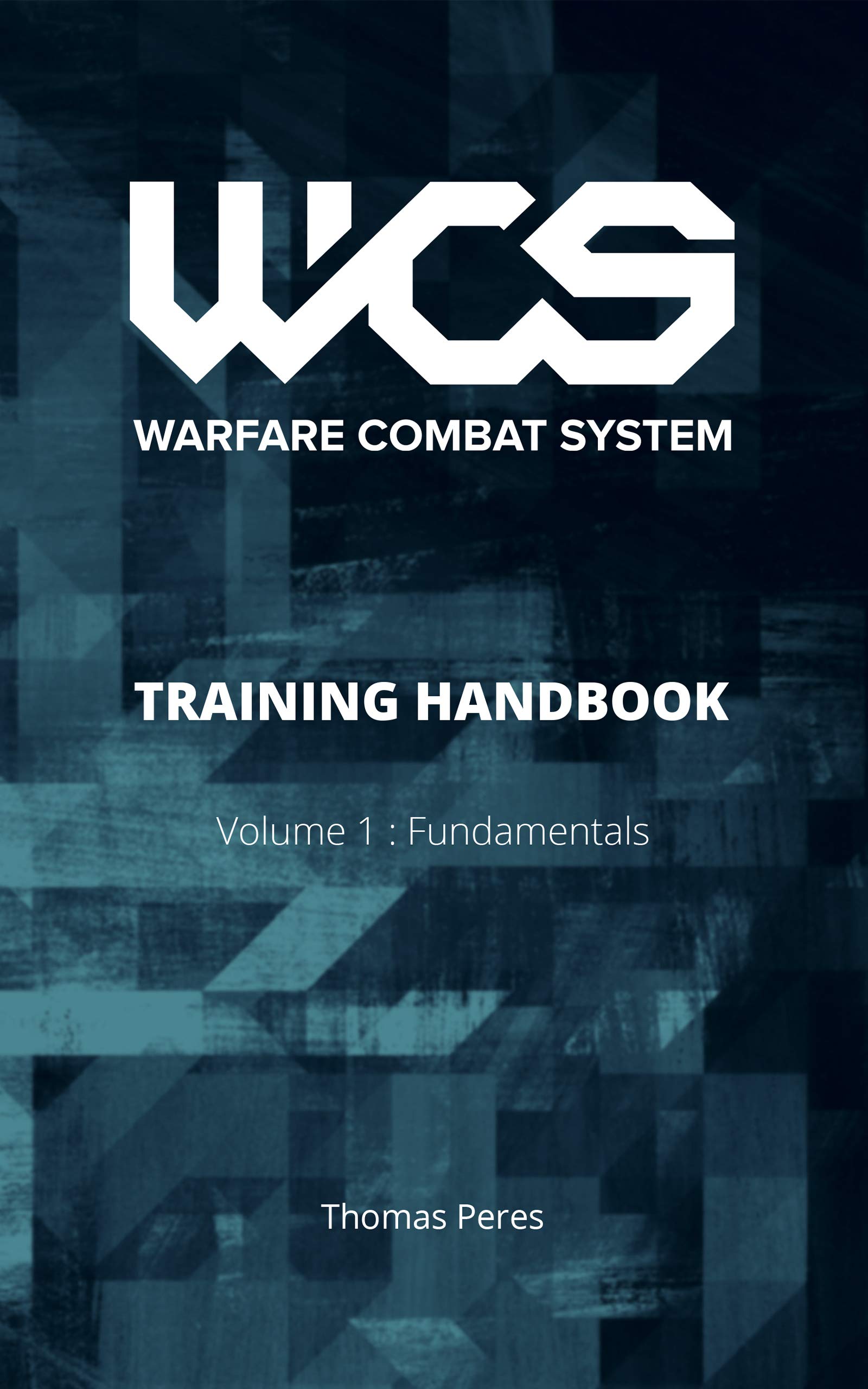WCS Training Handbook: Volume 1 : Fundamentals by Thomas Peres | Goodreads
