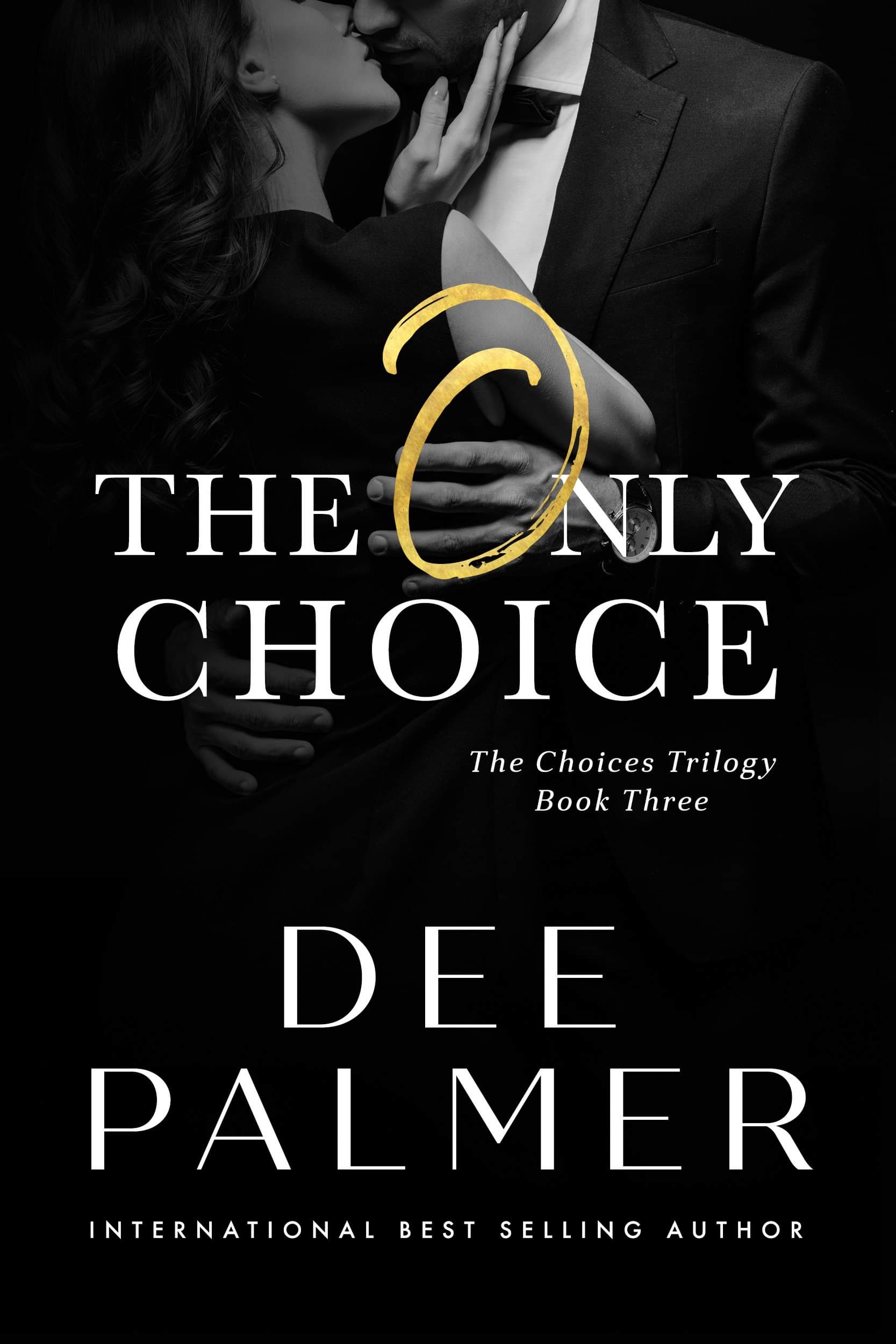 The Only Choice (Choices Series #3) by Dee Palmer | Goodreads
