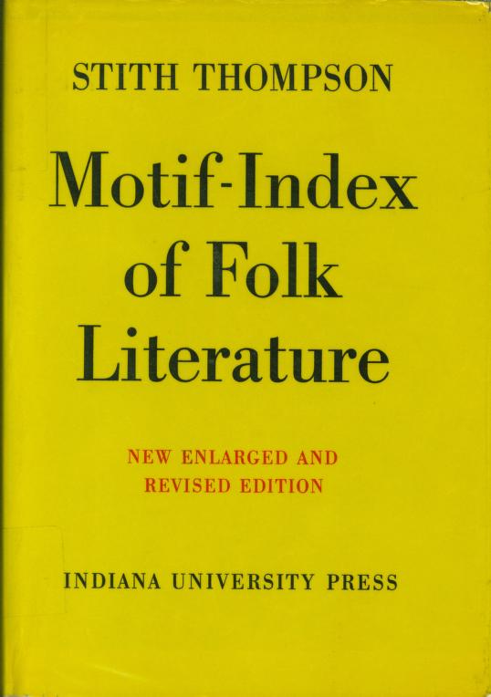Motif-Index of Folk-Literature, Revised and Enlarged Edition, A-Z by ...