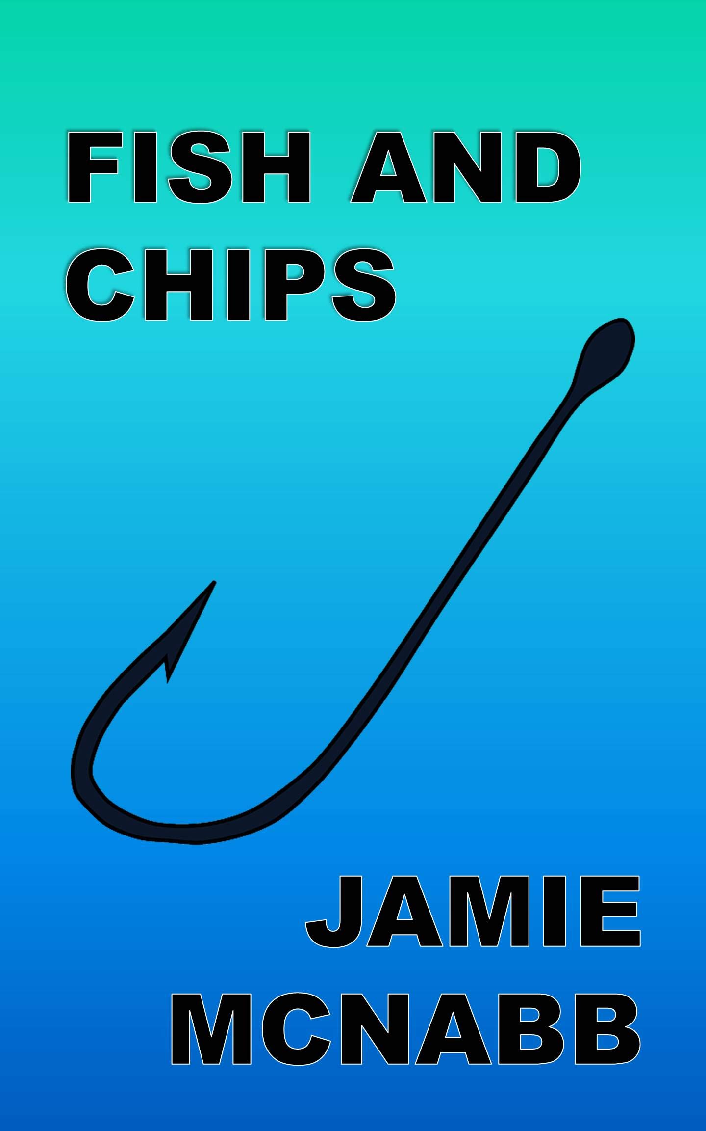 Fish and Chips: A Short Story by Jamie McNabb | Goodreads