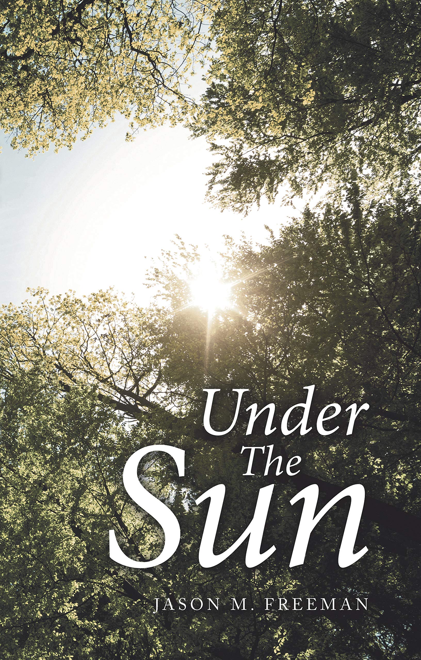 Under the Sun by Jason M. Freeman | Goodreads