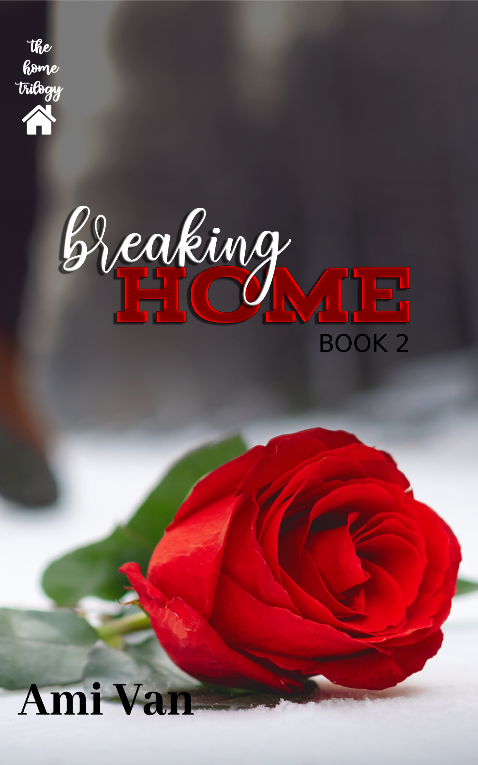 Breaking Home (The Home Trilogy #2) by Ami Van | Goodreads