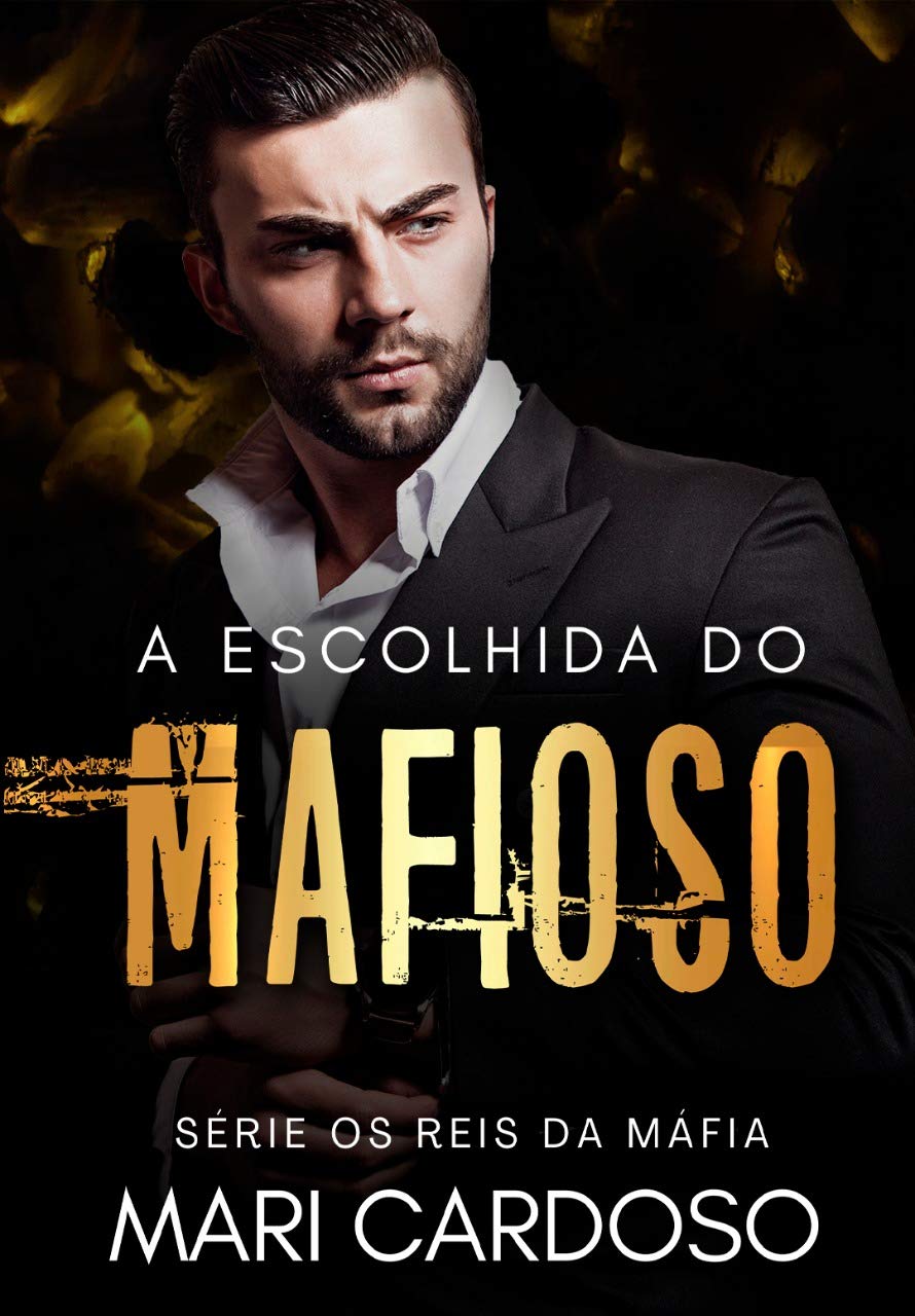 A Escolhida do Mafioso (As Noivas da Máfia Livro 1) by Mari Cardoso | Goodreads