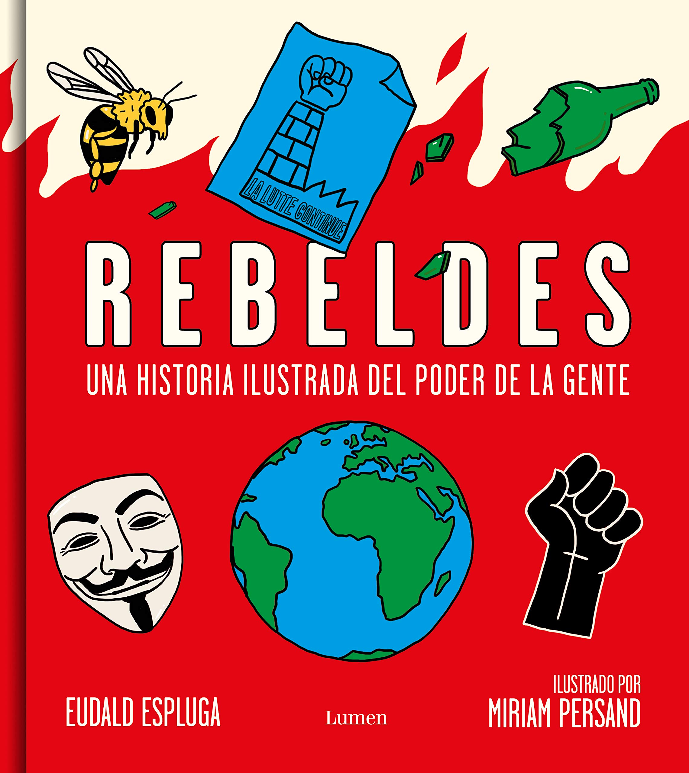 Rebeldes: Una historia ilustrada del poder de la gente by Eudald ...