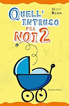 Quell'intruso fra noi 2 by Matt Rudd | Goodreads