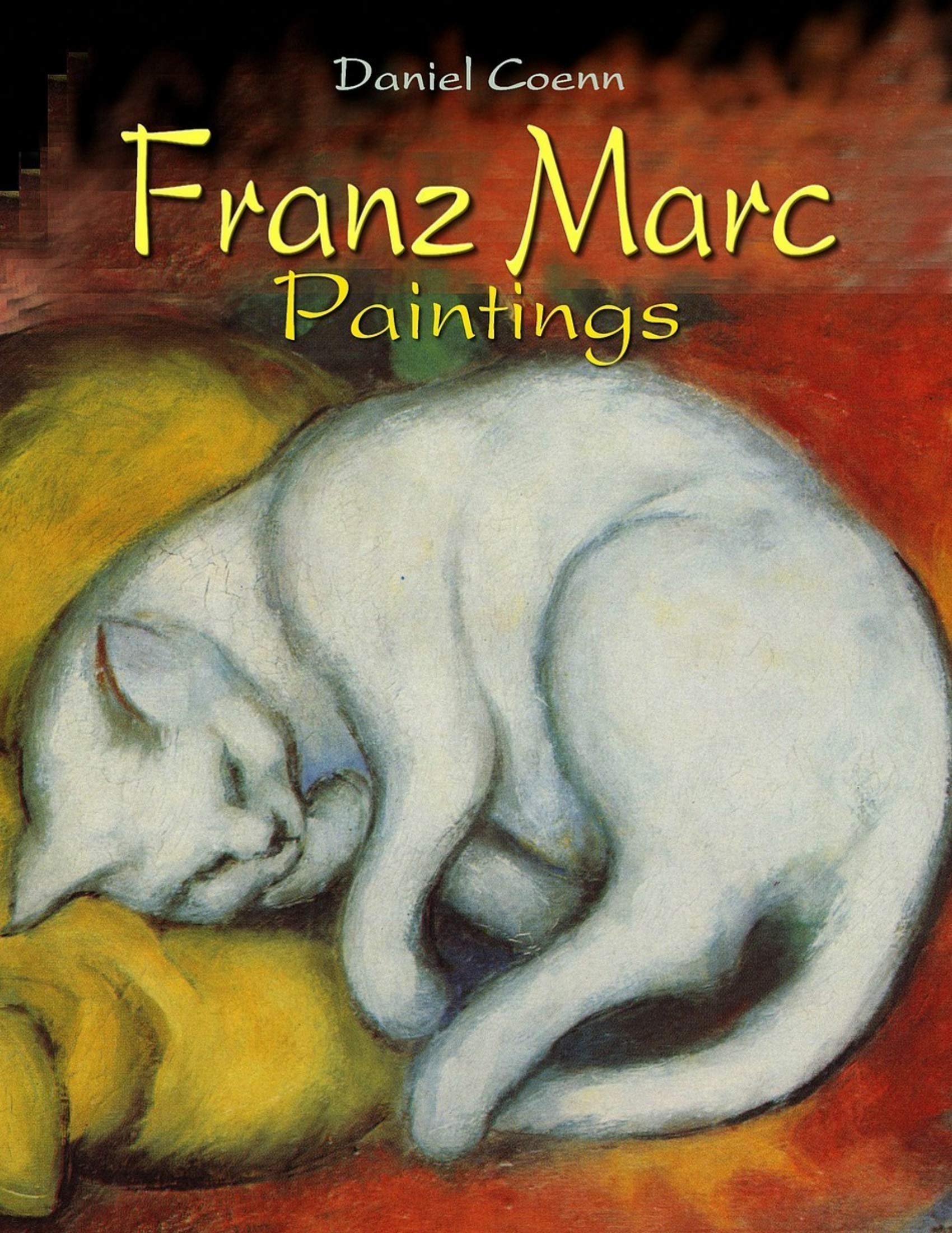Franz Marc: Paintings by Daniel Coenn | Goodreads