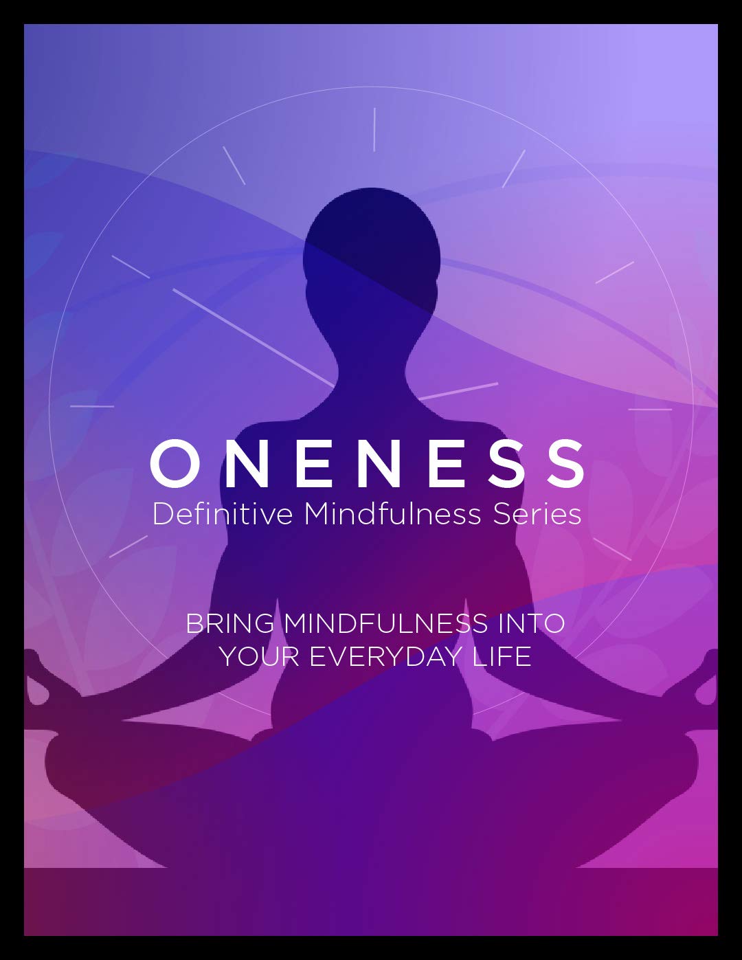 Relaxation, Oneness: Effective Mindfulness Tips and Guidance for ...