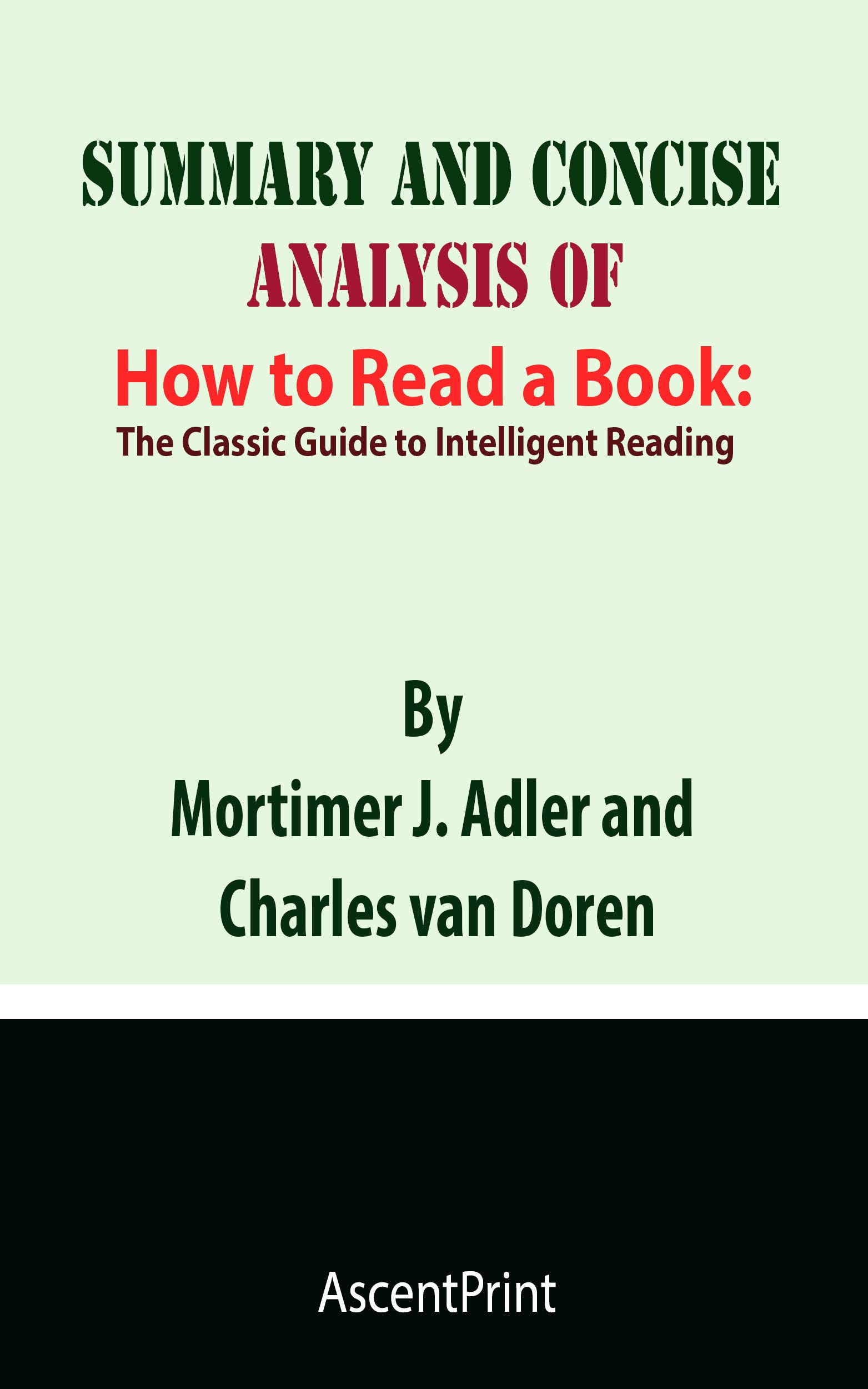 SUMMARY AND CONCISE ANALYSIS OF How to Read a Book: The Classic Guide ...