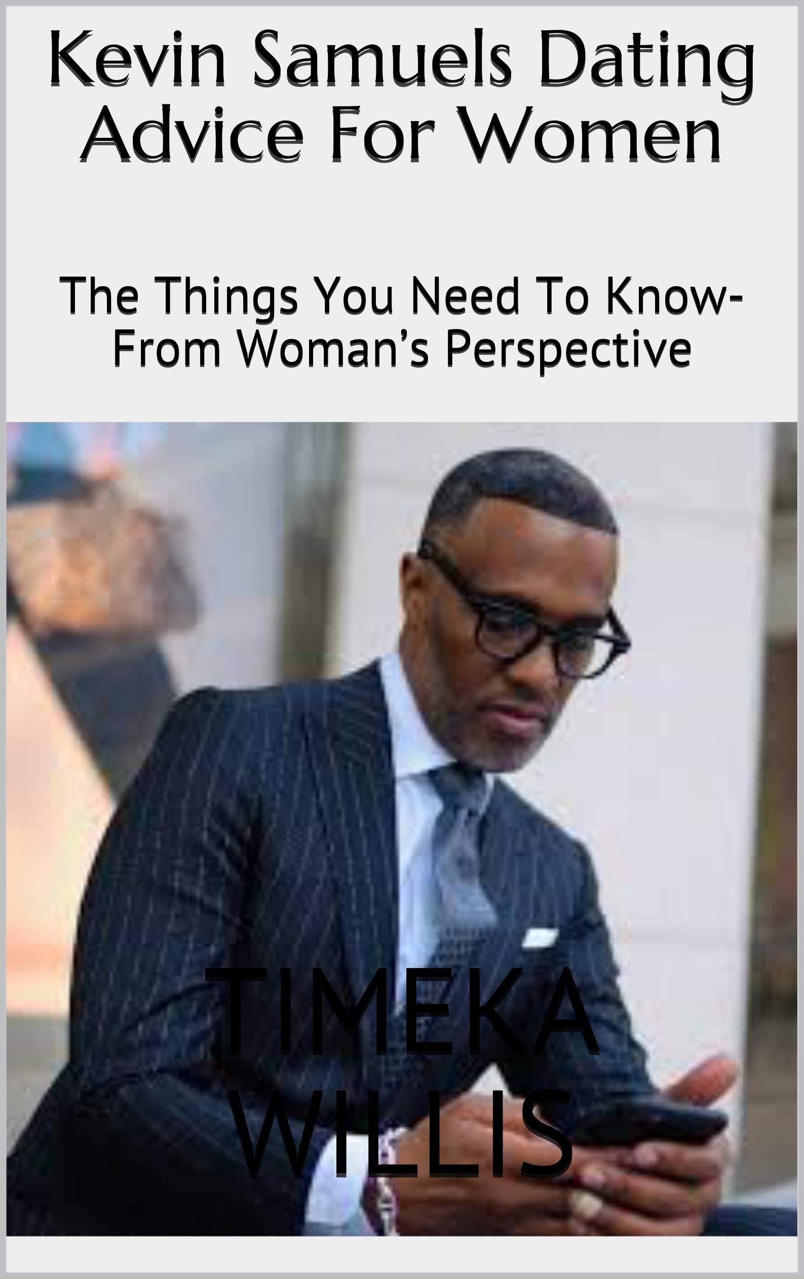 Kevin Samuels Dating Advice For Women: The Things You Need To Know ...