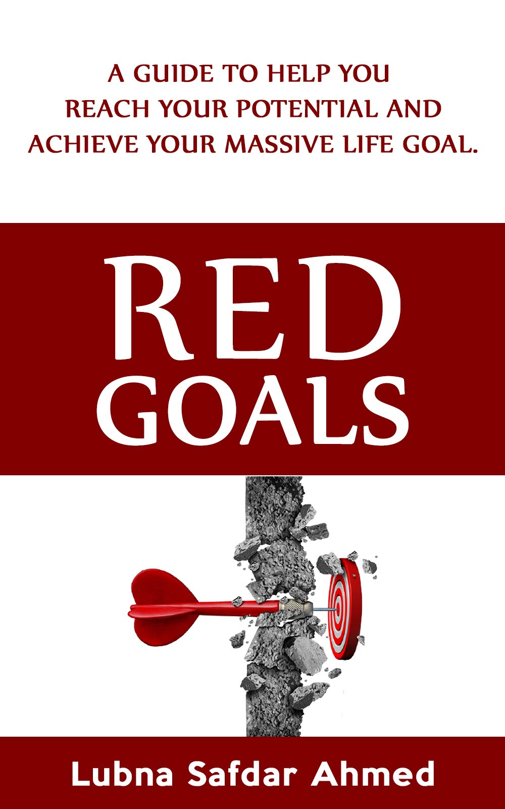 RED Goals : A Guide to Help You Achieve Your Potential and Achieve Your ...