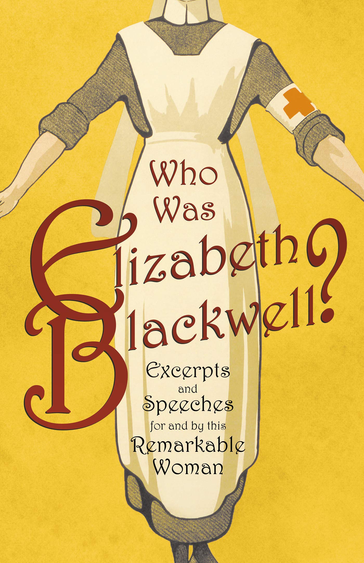 Who was Elizabeth Blackwell? - Excerpts and Speeches For and By this ...