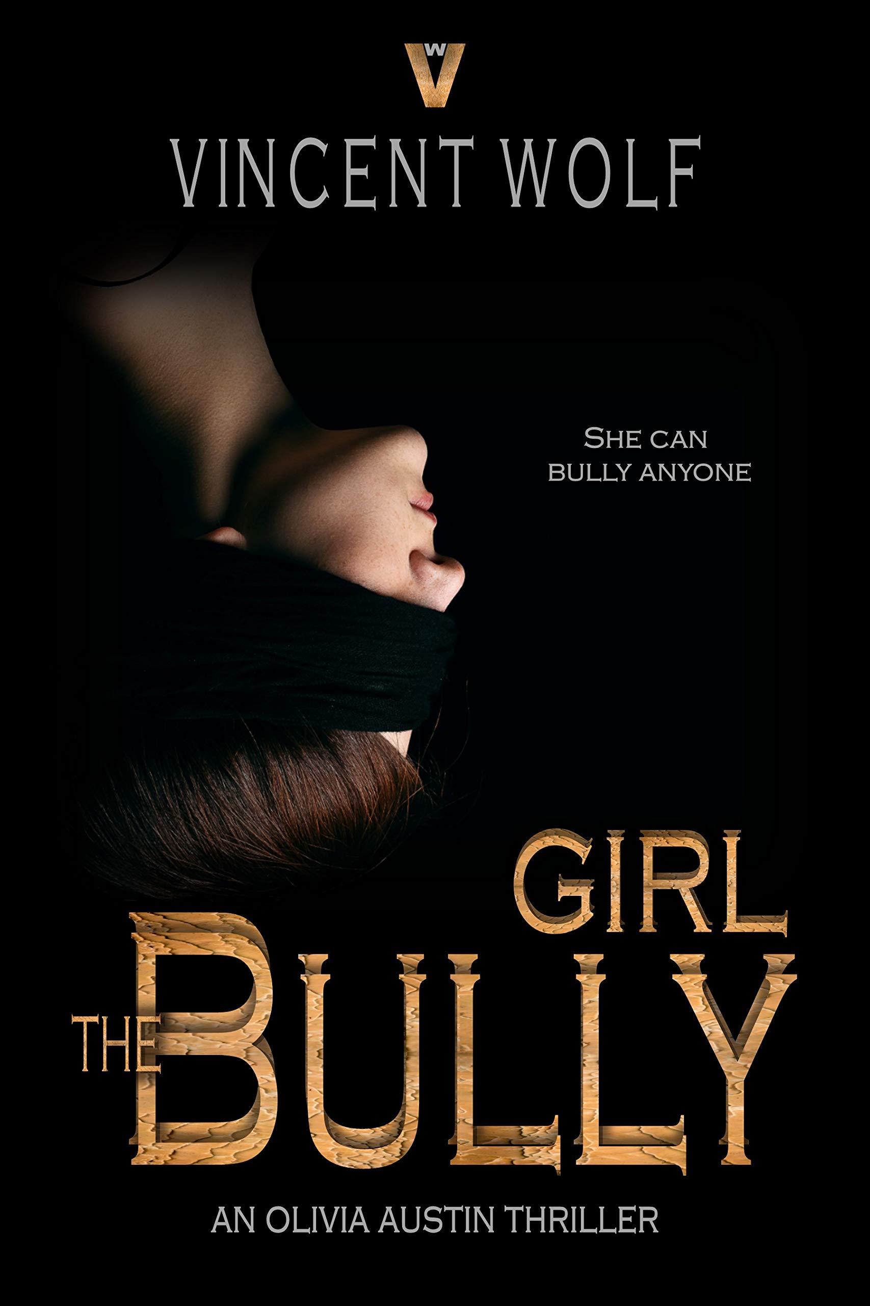 The Girl Who Justified Bullying by Vincent Wolf | Goodreads