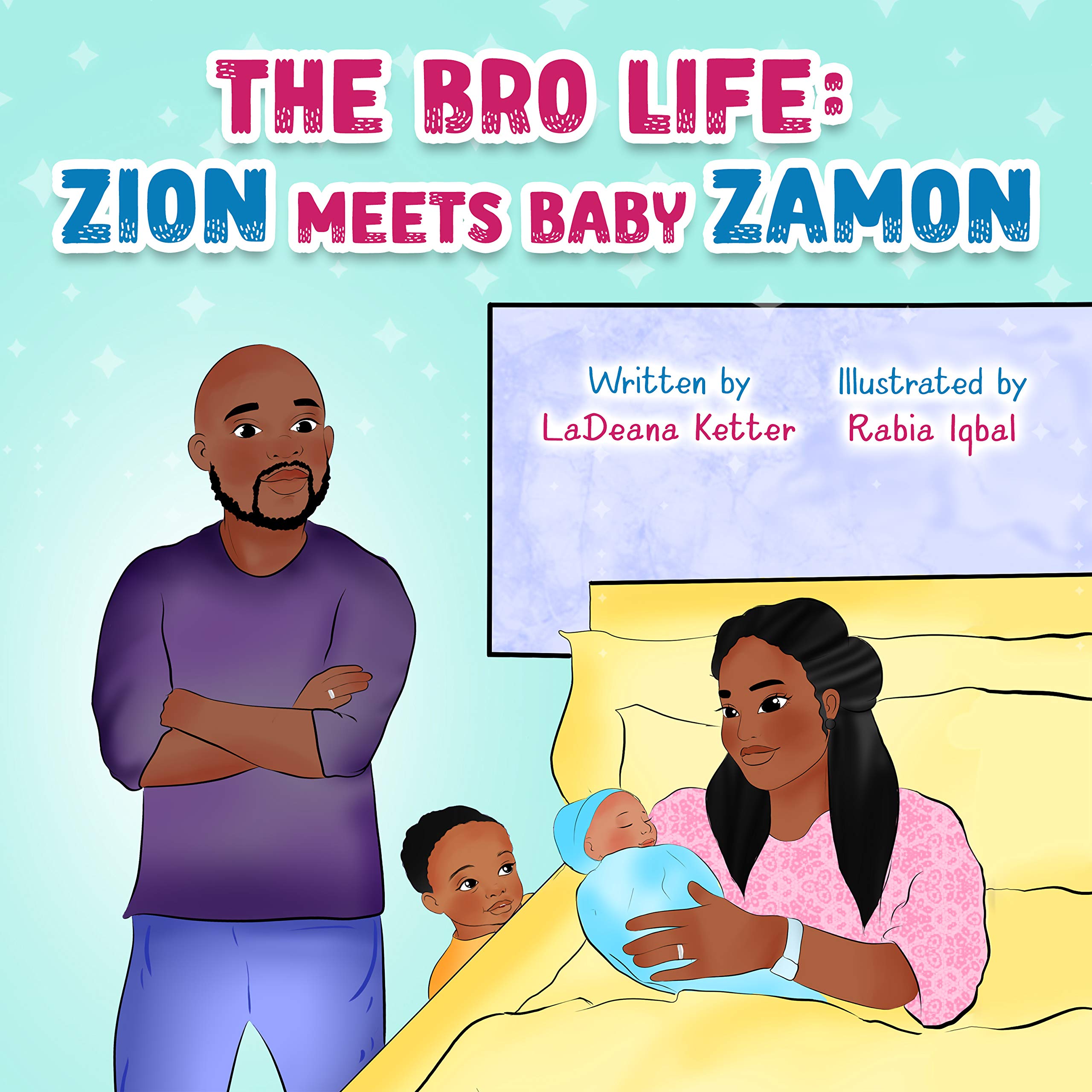 The Bro Life: Zion Meets Baby Zamon by LaDeana Ketter | Goodreads