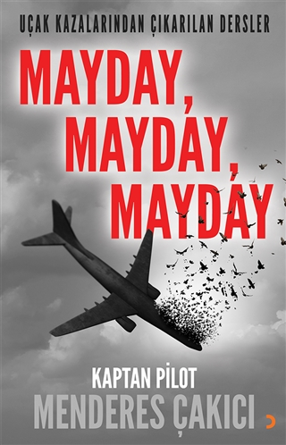Mayday, Mayday, Mayday: Uçak Kazalarından Çıkarılan Dersler by Menderes ...