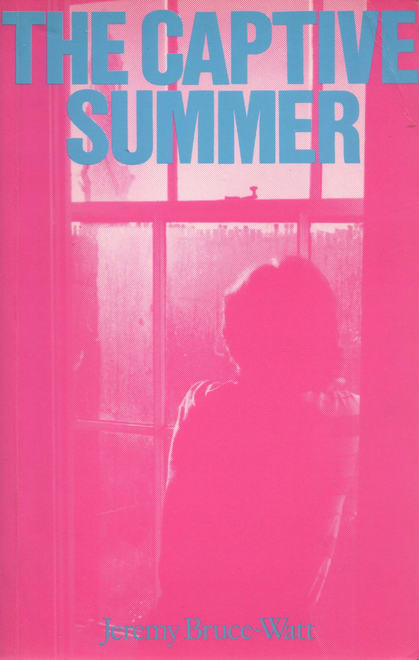 Captive Summer by Jeremy Bruce-Watt | Goodreads