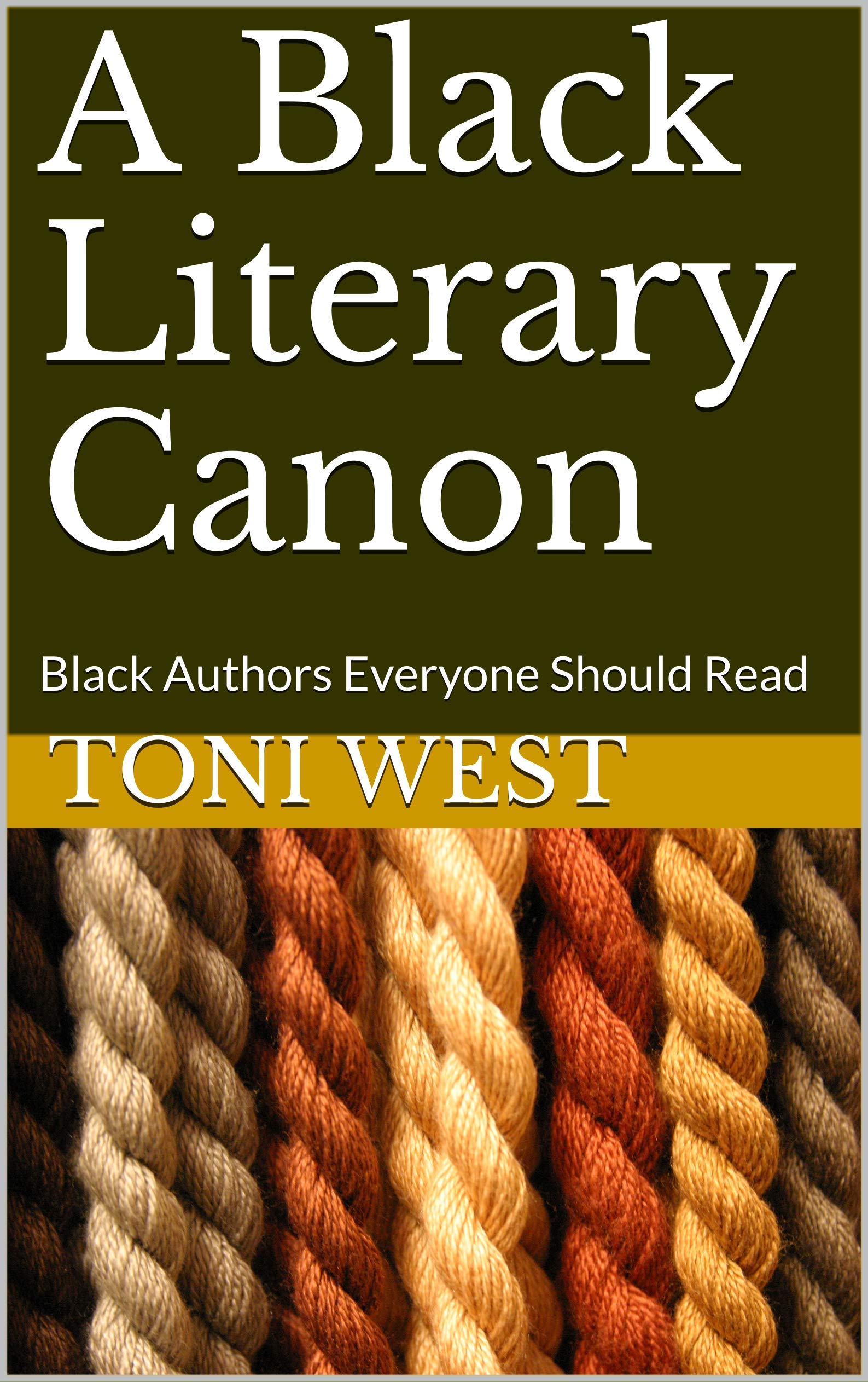 A Black Literary Canon: Black Authors Everyone Should Read by Toni West ...
