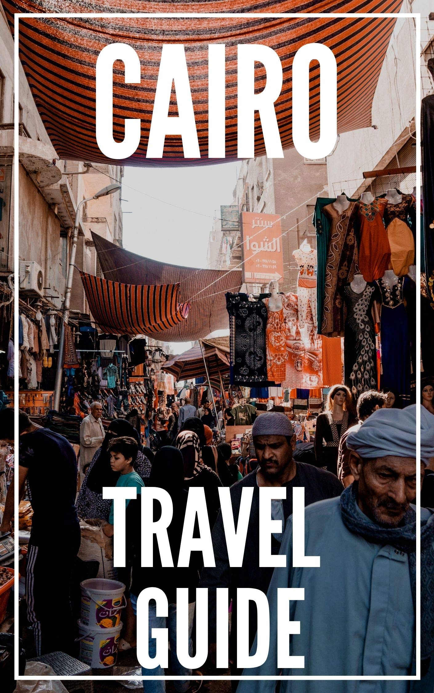 Cairo Travel Guide 2023 : The Locals Travel Guide For Your Trip to Cairo Egypt by Antonio Araujo ...