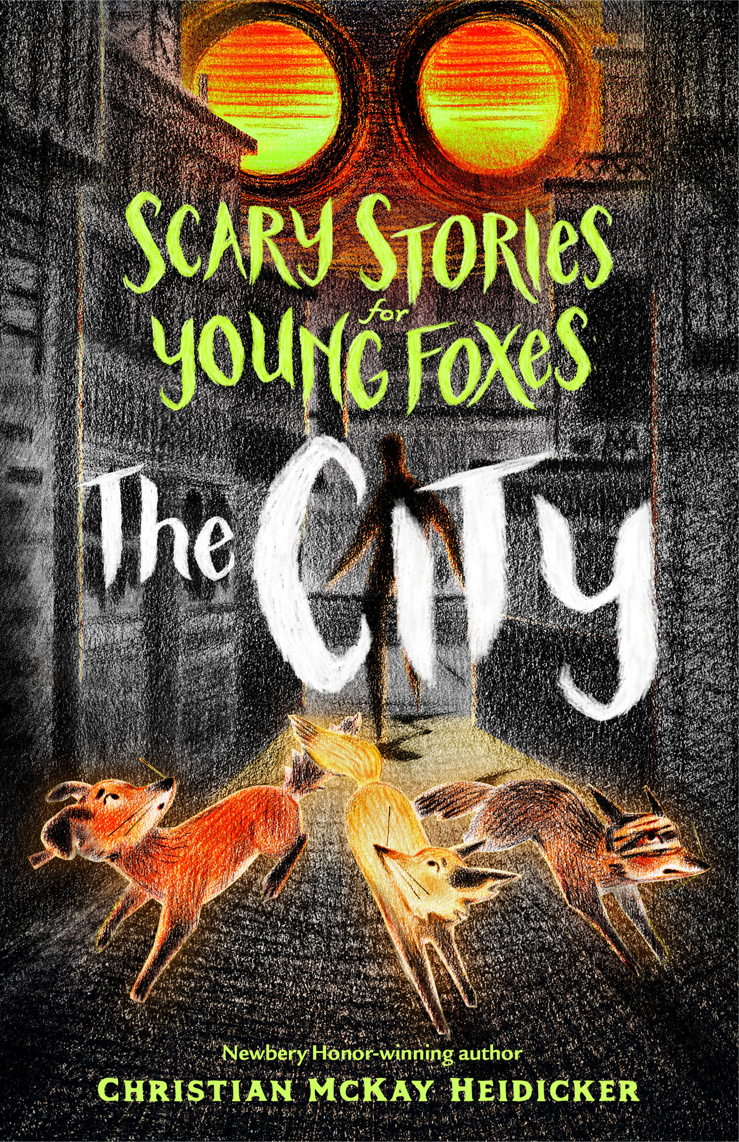 Scary Stories for Young Foxes: The City by Christian McKay Heidicker ...