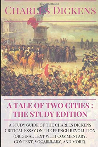 A Tale of Two Cities : the Study Edition: A study guide of the Charles ...