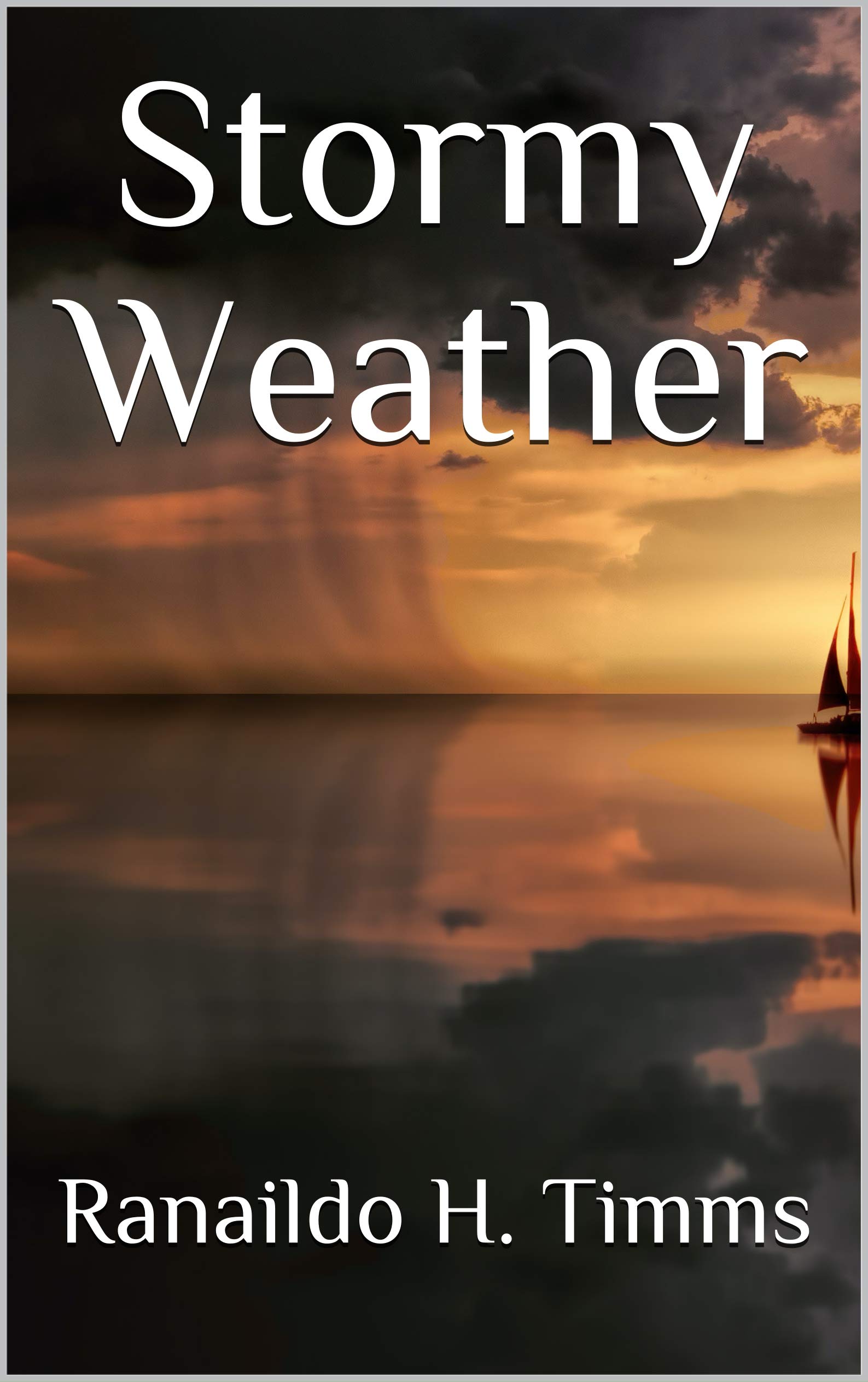 Stormy Weather by Ranaildo H. Timms | Goodreads