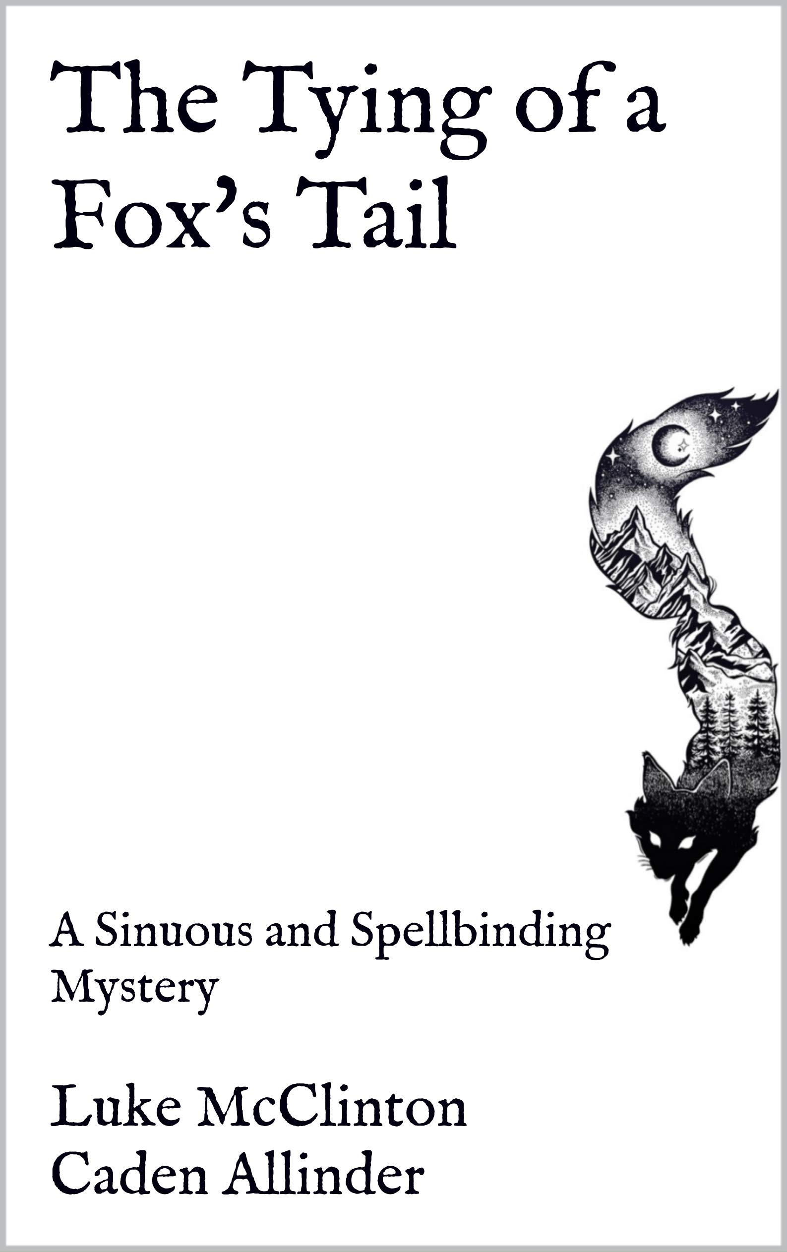 The Tying of a Fox's Tail: A Sinuous and Spellbinding Mystery by Luke ...
