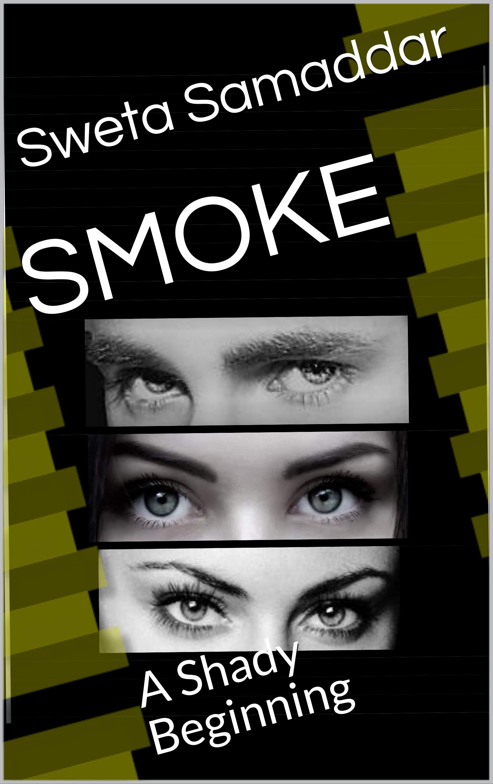 SMOKE: A Shady Beginning by Sweta Samaddar | Goodreads