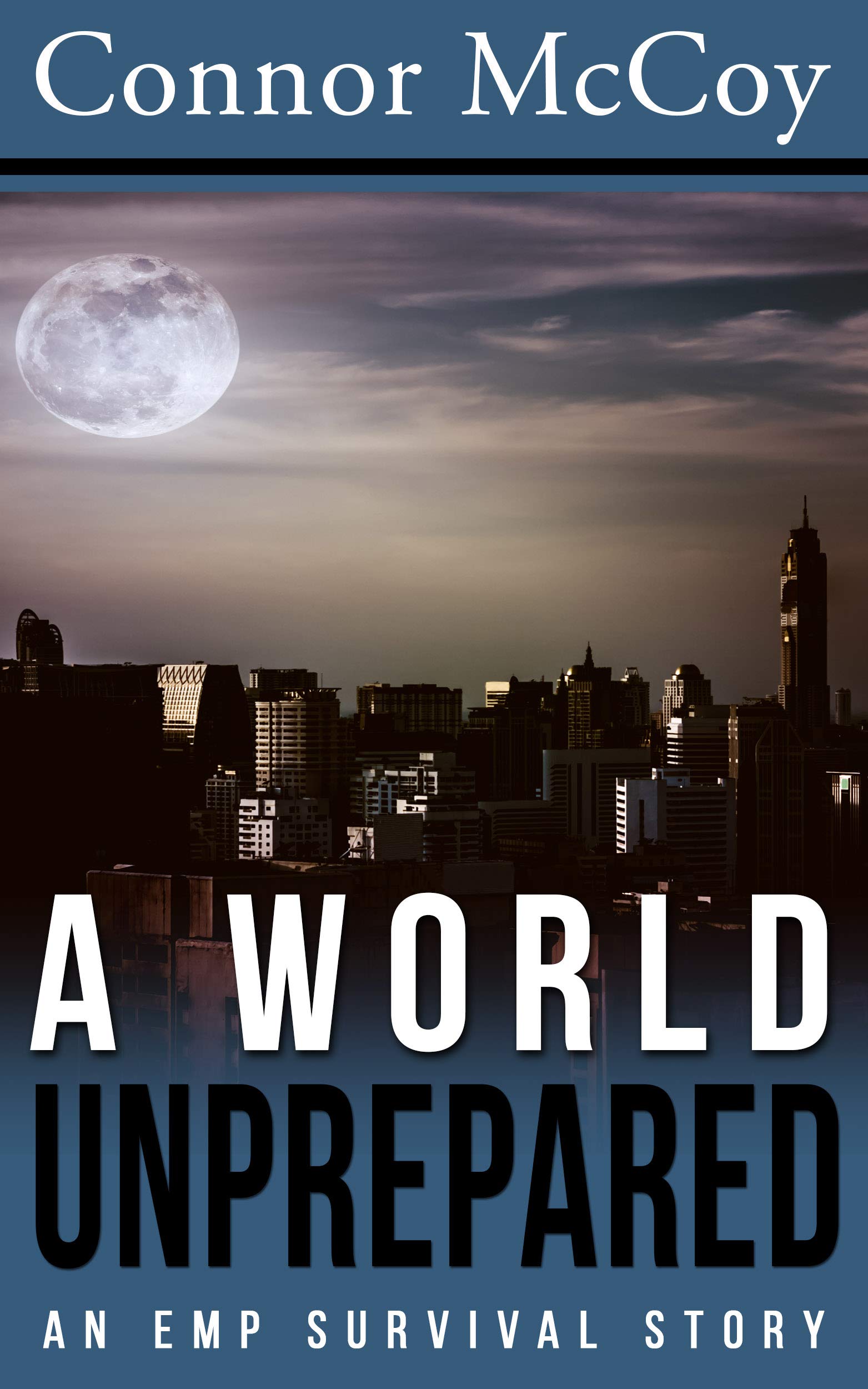A World Unprepared : An EMP Survival story by Connor McCoy | Goodreads