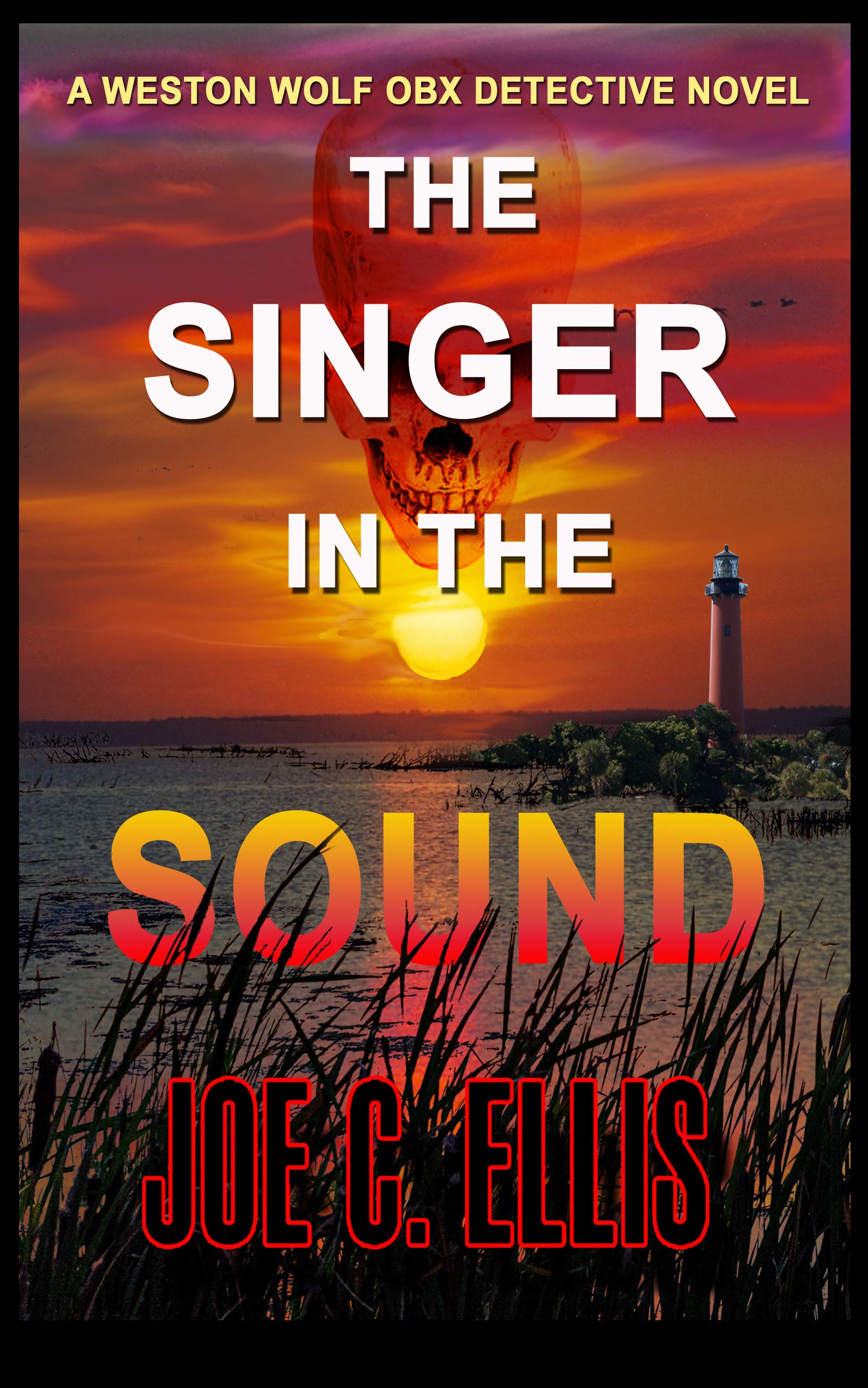 The Singer in the Sound: A Weston Wolf Outer Banks Detective Novel by ...