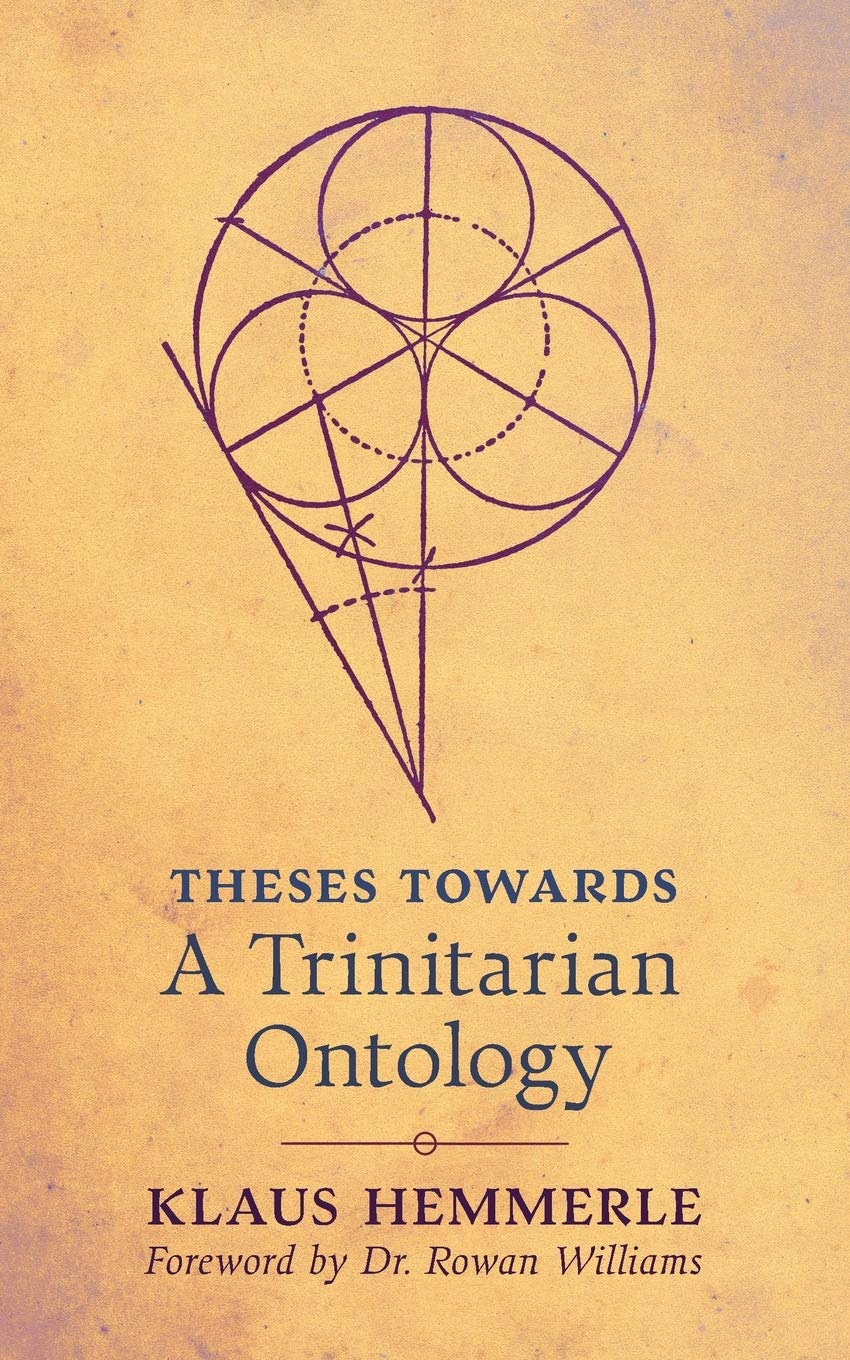 Theses Towards a Trinitarian Ontology by Klaus Hemmerle | Goodreads