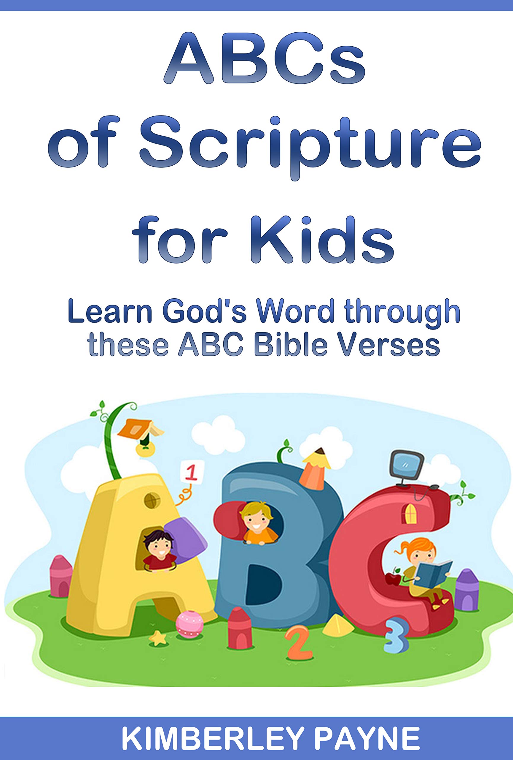 ABCs of Scripture for Kids: Learn God's Word through these ABC Bible ...
