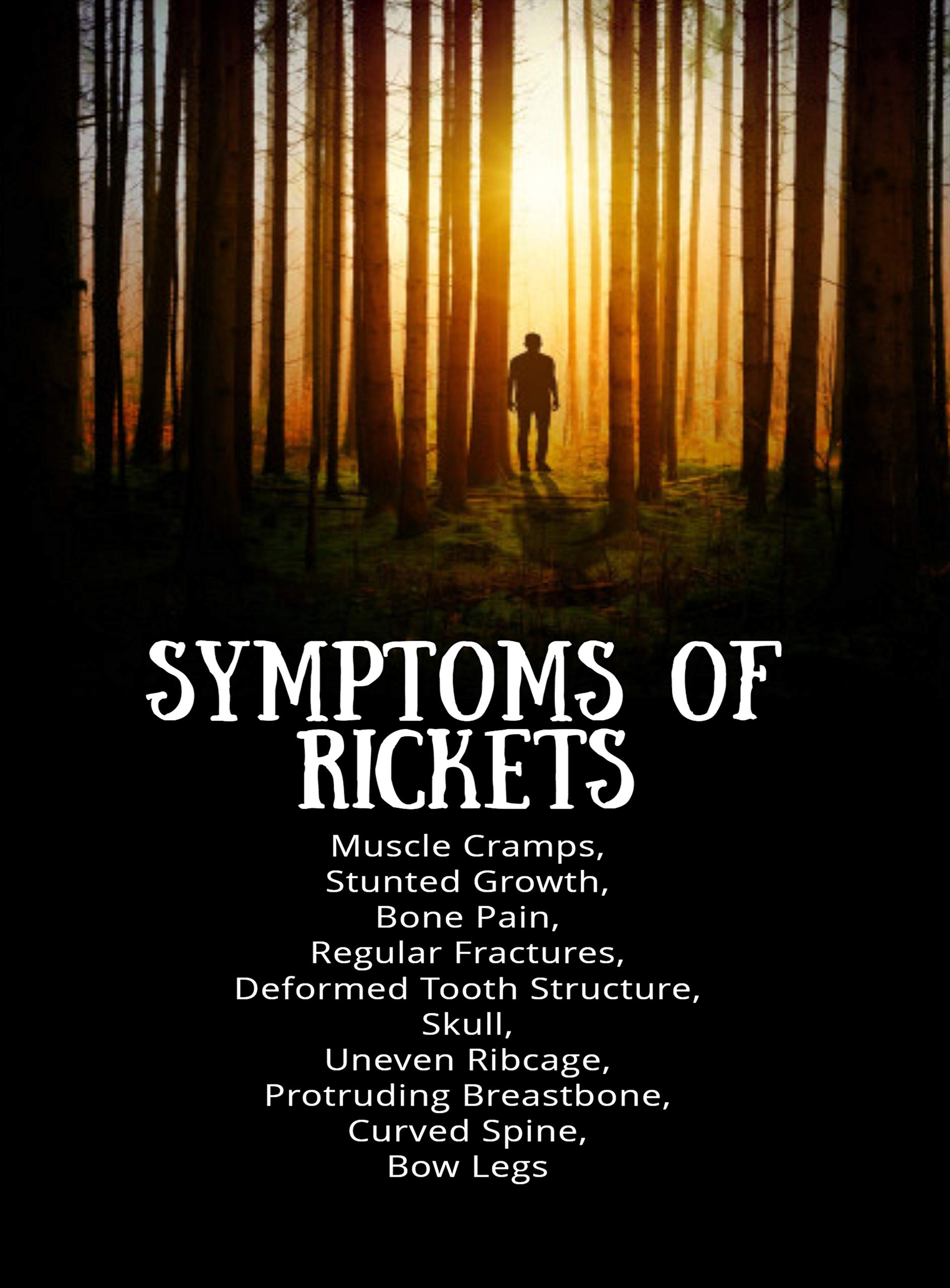 Symptoms of Rickets: Muscle Cramps, Stunted Growth, Bone Pain, Regular ...