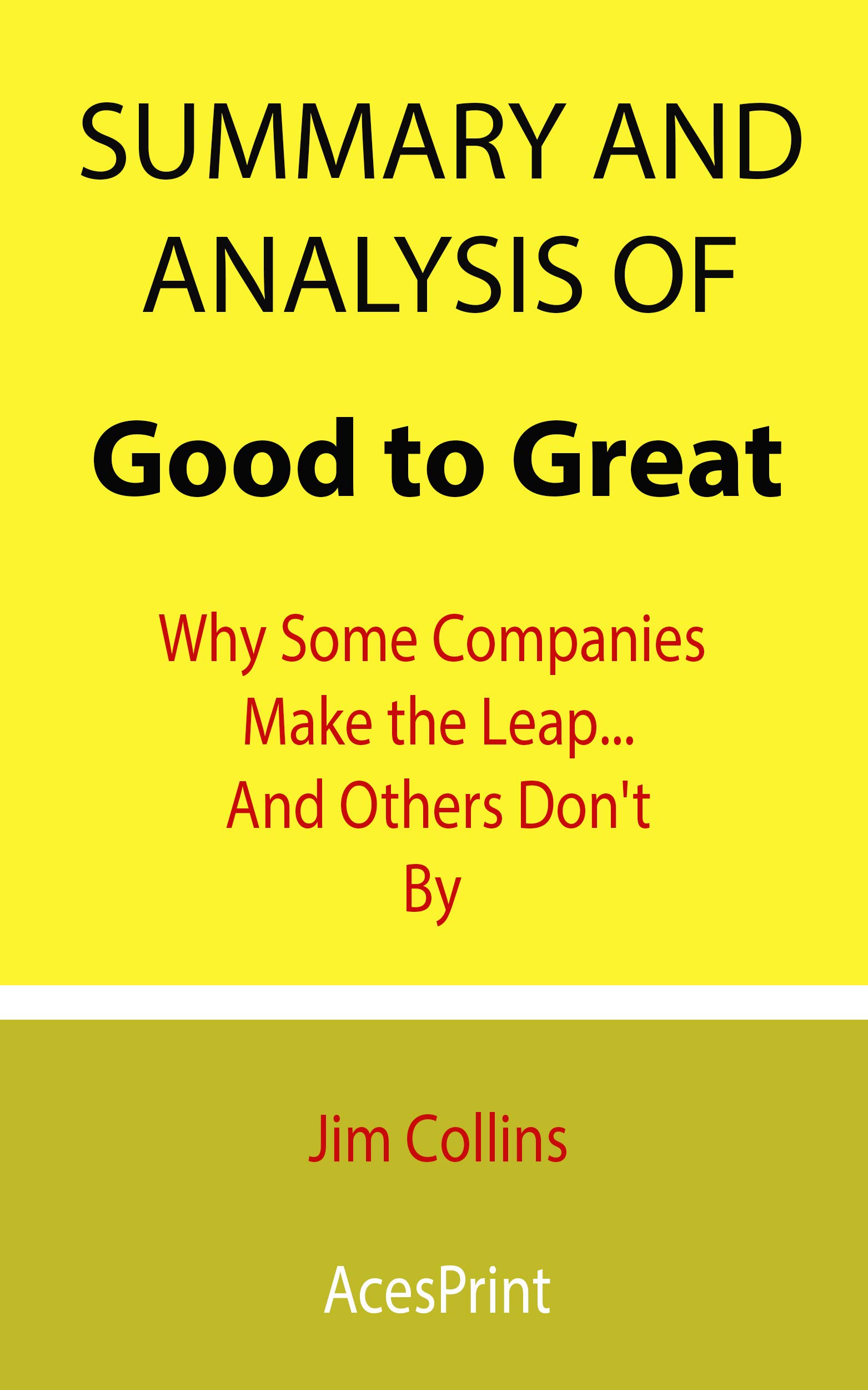 Summary and Analysis of Good to Great: Why Some Companies Make the Leap ...