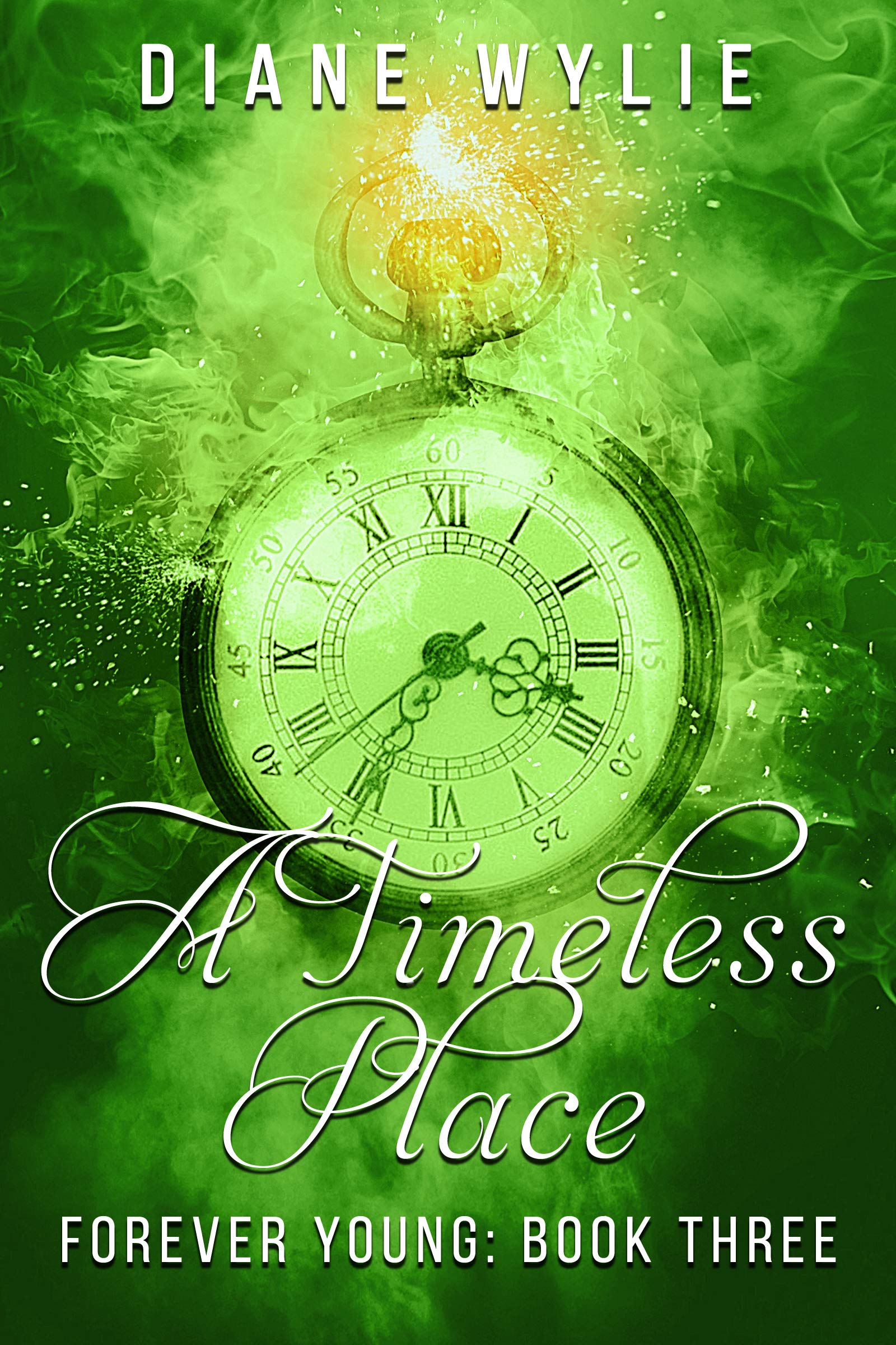 A Timeless Place (Forever Young Book 3) by Diane Wylie | Goodreads
