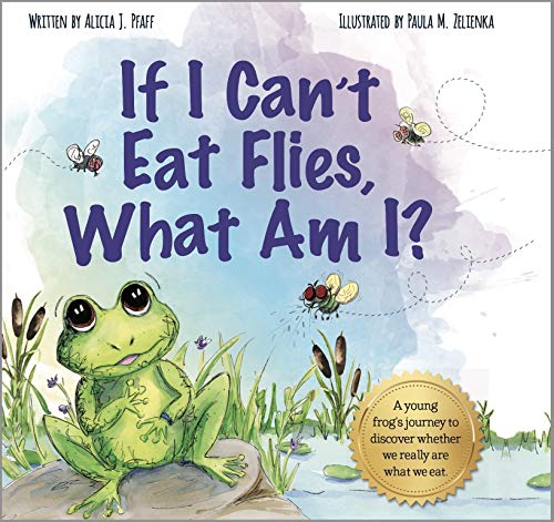 If I Can't Eat Flies, What Am I? by Alicia J. Pfaff | Goodreads
