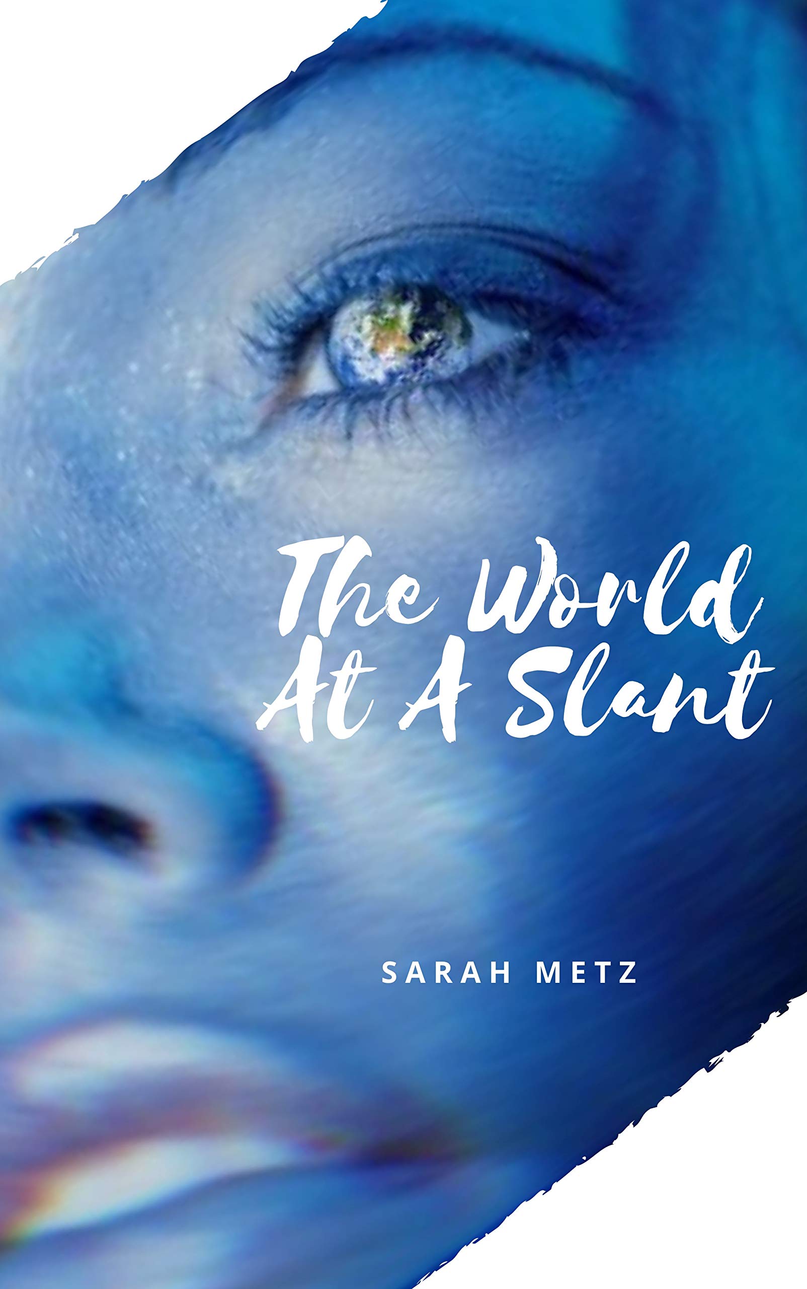 The World At A Slant by Sarah Metz | Goodreads