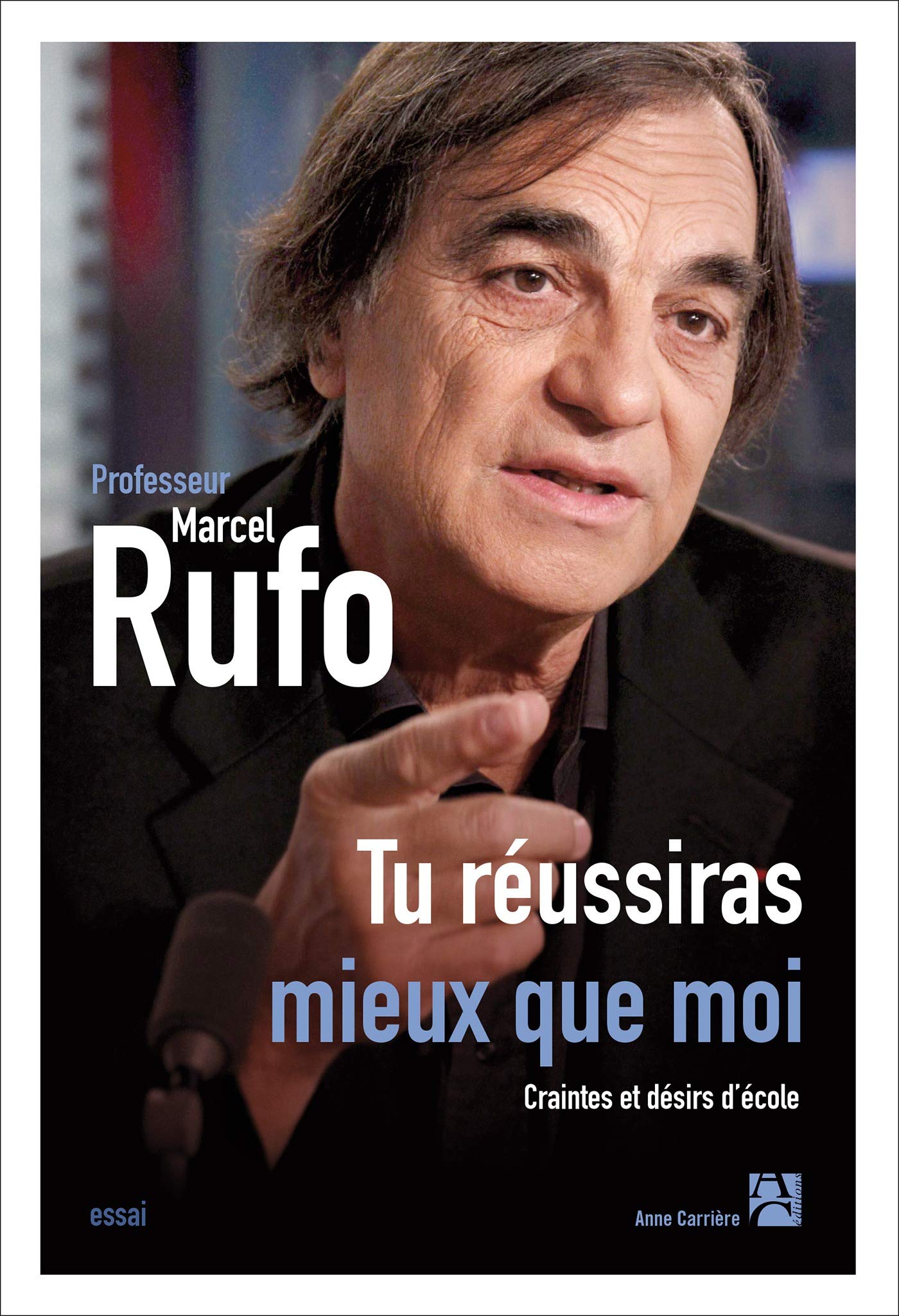 Tu réussiras mieux que moi (French Edition) by Marcel Rufo | Goodreads