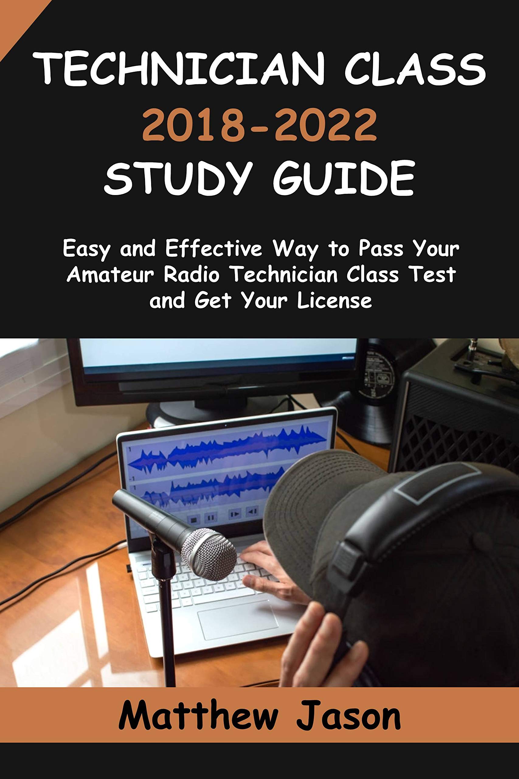 Technician Class 2018-2022 Study Guide: Easy and Effective Way to Pass ...