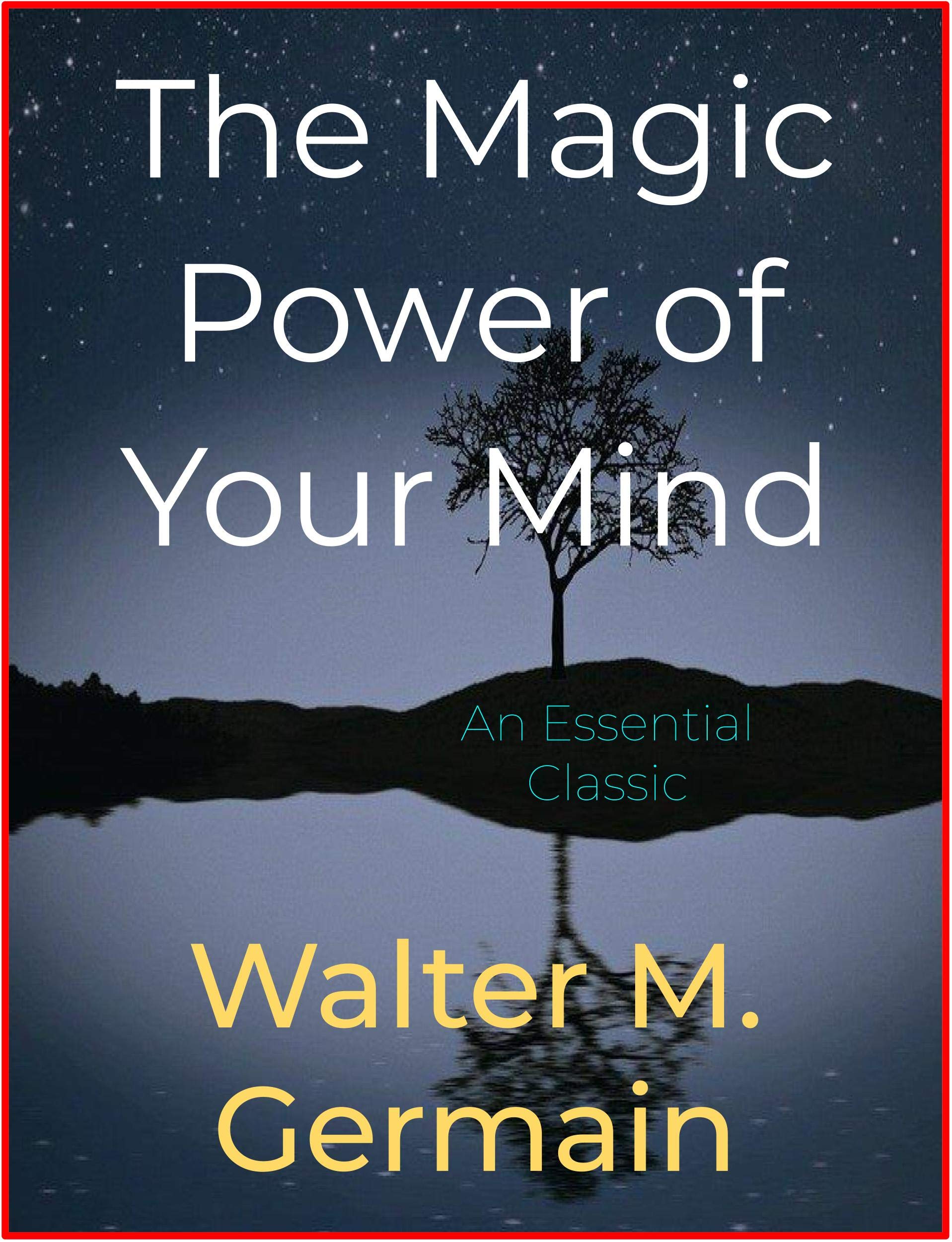 The Magic Power of Your Mind by Walter M. Germain | Goodreads